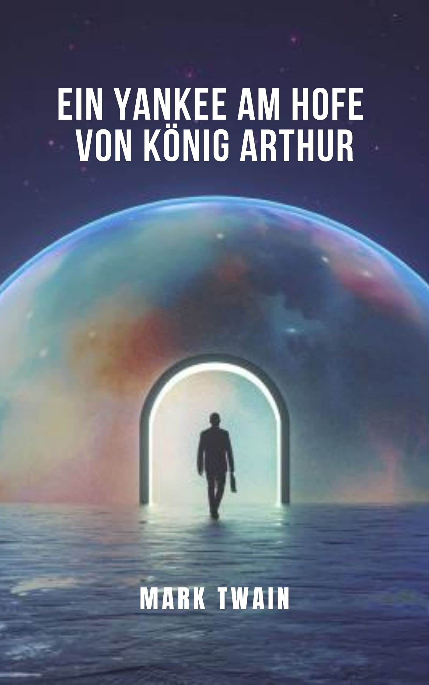 Ein Yankee am Hofe von König Arthur by Mark Twain | Goodreads