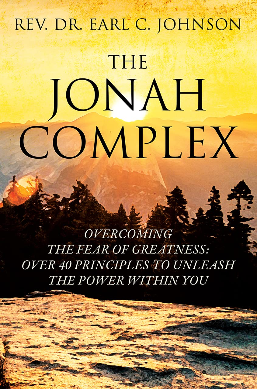 The Jonah Complex: Overcoming The Fear Of Greatness: Over 40 Principles ...
