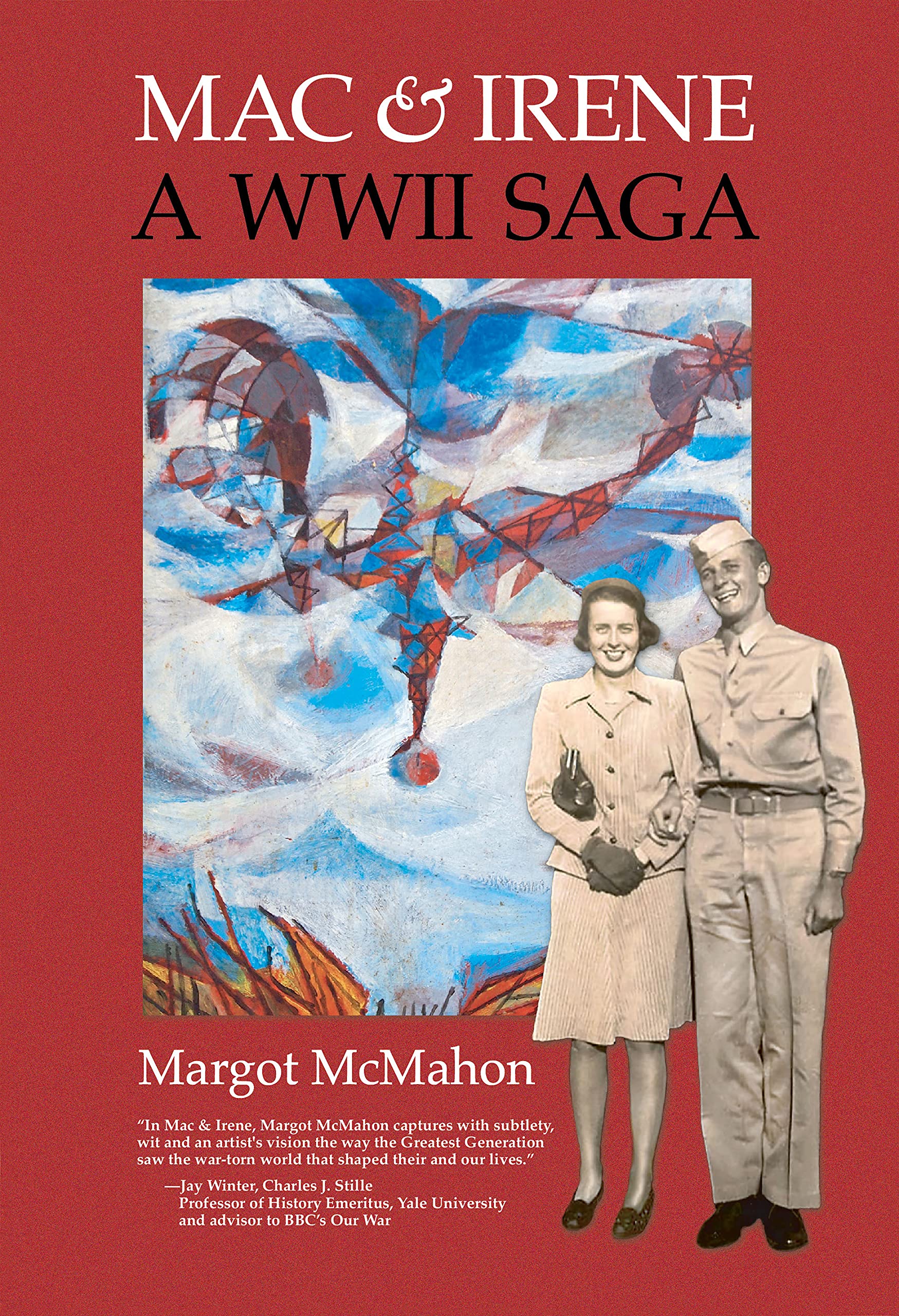 Mac & Irene: A WWII Saga by Margot McMahon | Goodreads
