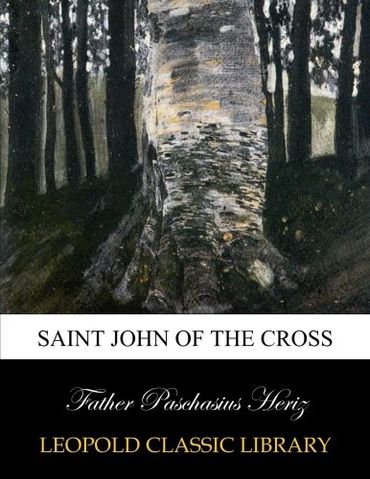 Saint John of the Cross by Father Paschasius Heriz | Goodreads