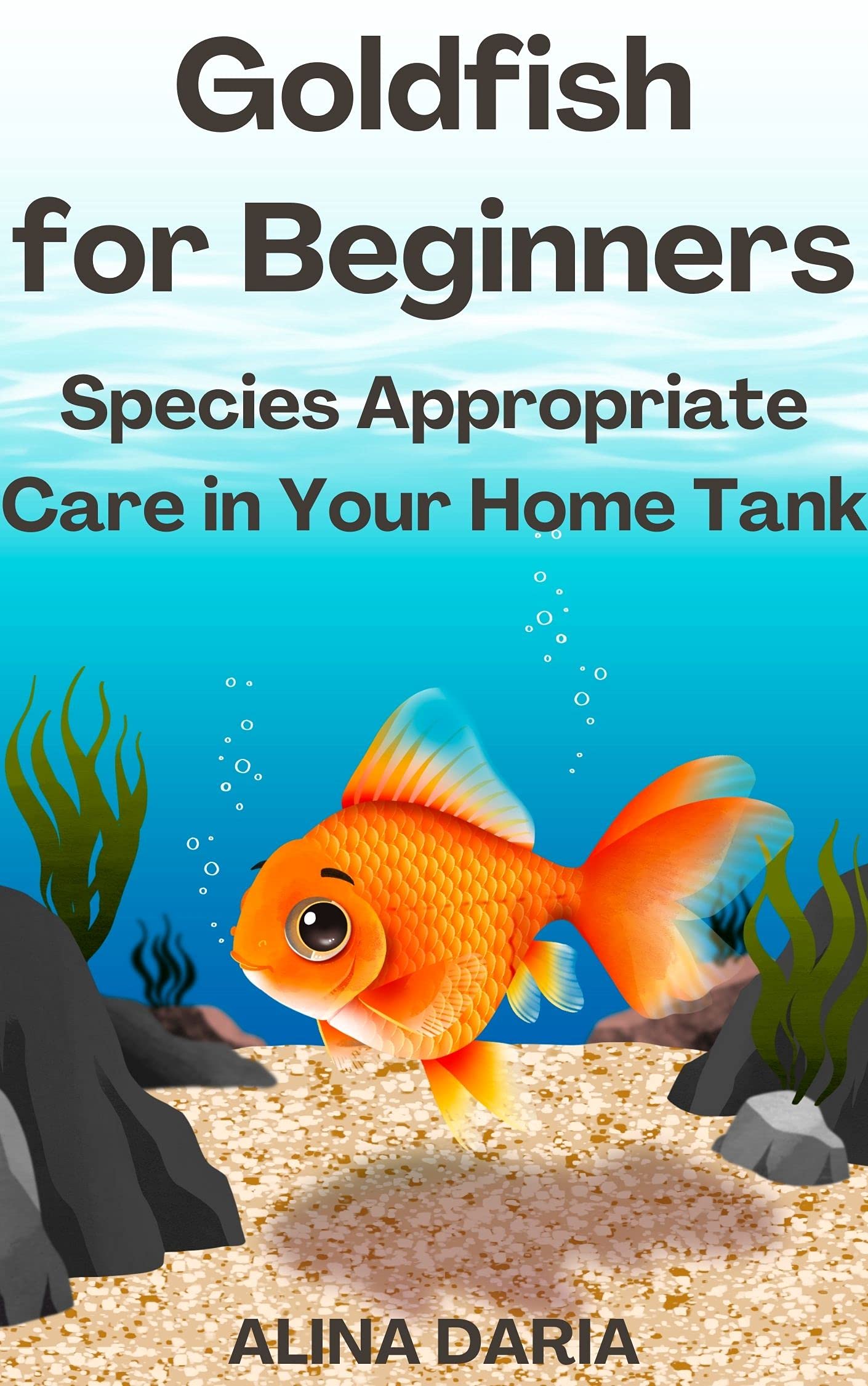 Goldfish for Beginners – Species Appropriate Care in Your Home Tank by ...