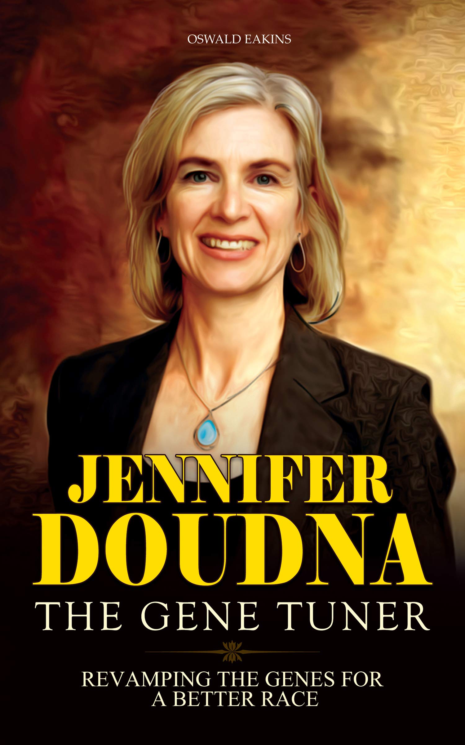 Jennifer Doudna, The Gene Tuner: Revamping The Genes for a Better Race ...