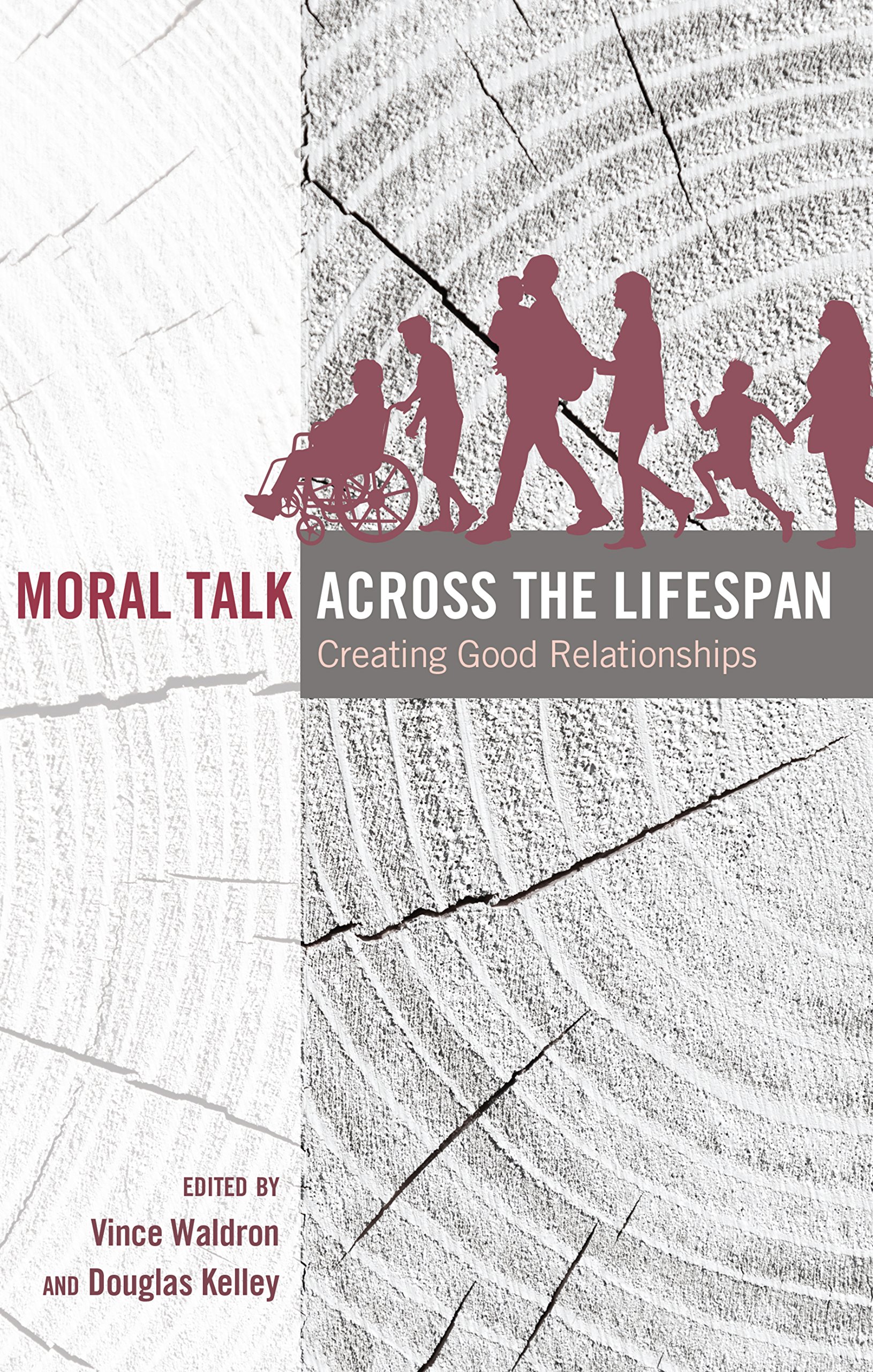 Moral Talk Across the Lifespan: Creating Good Relationships by Vince ...