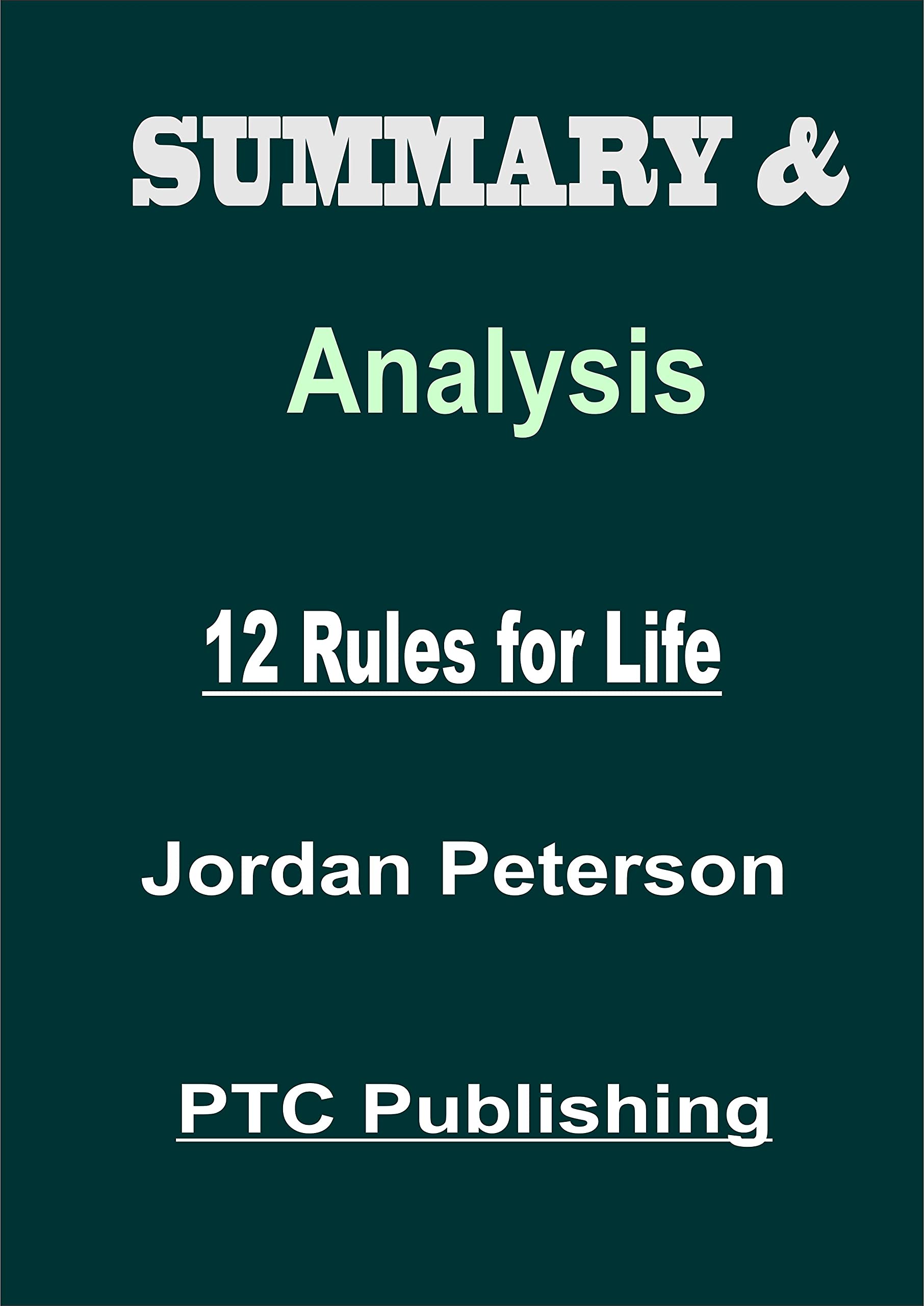 Summary & Analysis of 12 Rules for Life by Jordan Peterson : An ...