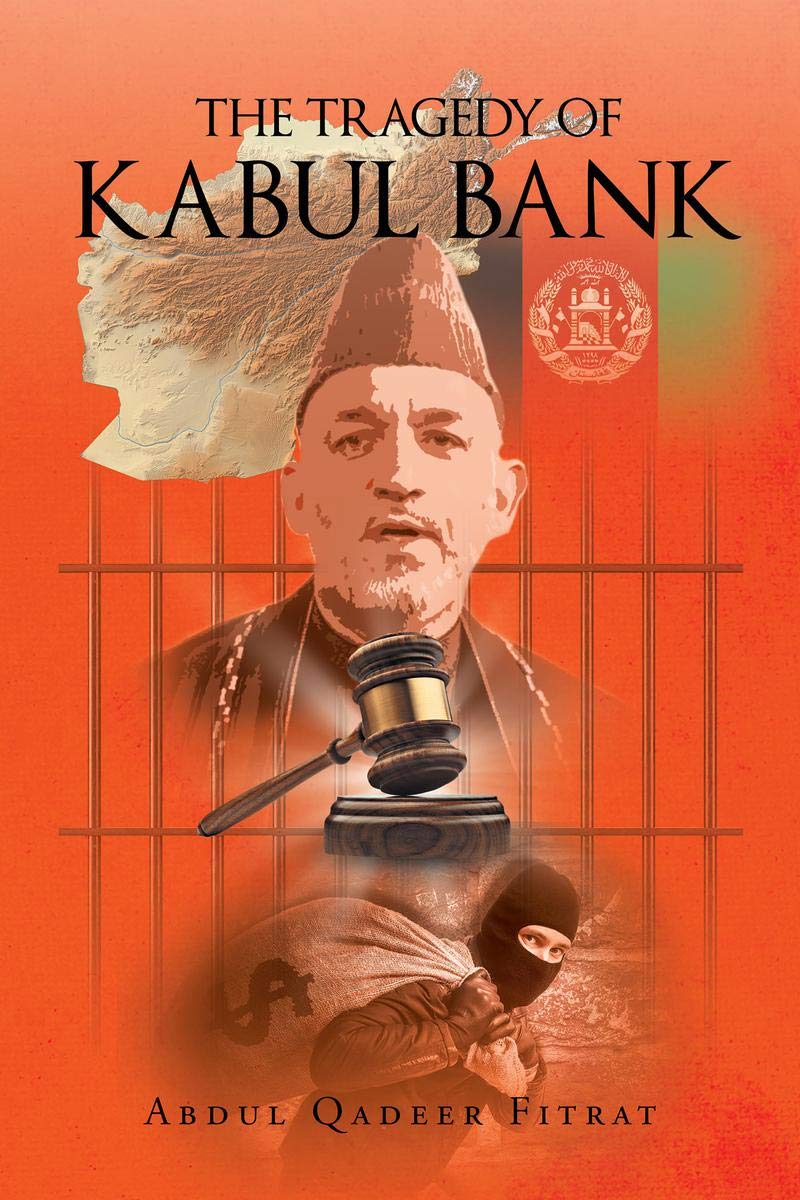 The Tragedy of Kabul Bank by Abdul Qadeer Fitrat | Goodreads