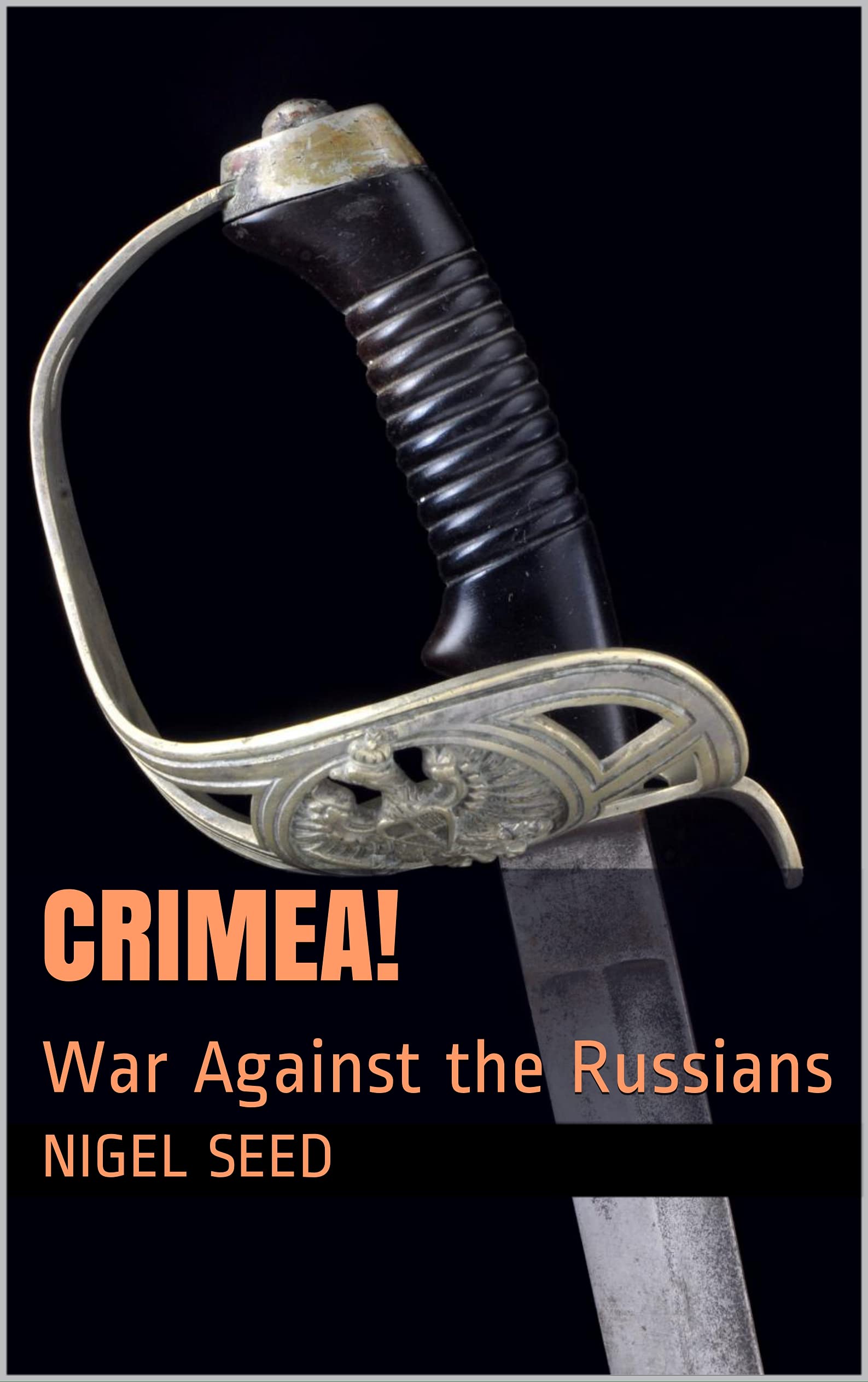 Crimea!: War Against the Russians by Nigel Seed | Goodreads