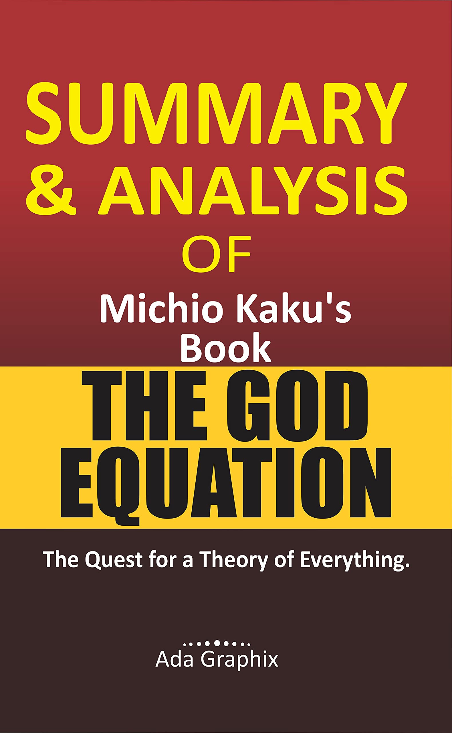 Summary and Analysis of Michio Kaku's Book, The God Equation.: The ...