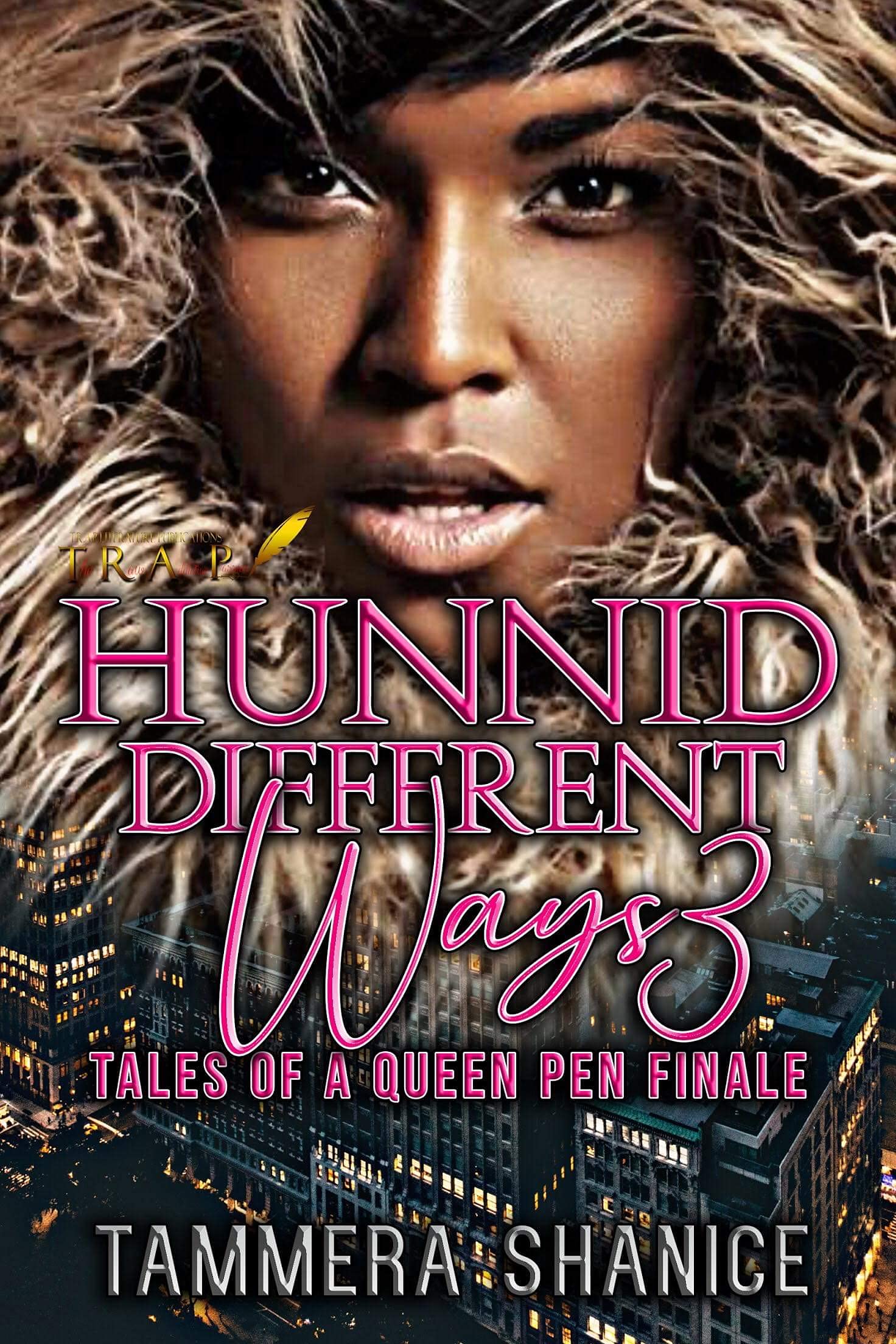 A Hunnid Different Ways: Tales of A Queen Pen 3 Finale by Tammera ...