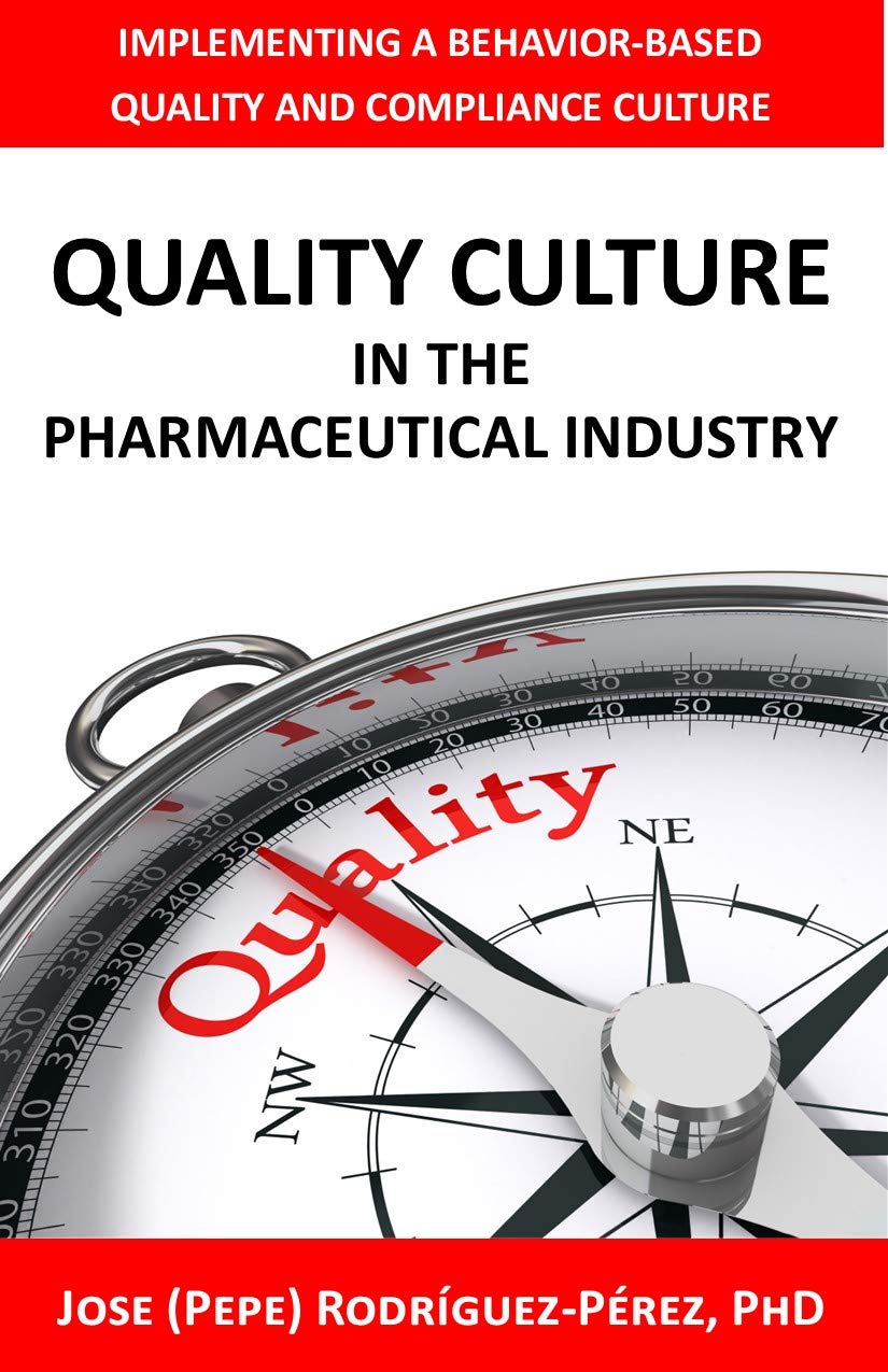 Quality Culture in the Pharmaceutical Industry: Implementing a behavior ...