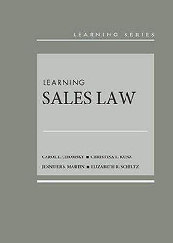Chomsky, Kunz, Martin, and Schiltz's Learning Sales Law by Carol ...