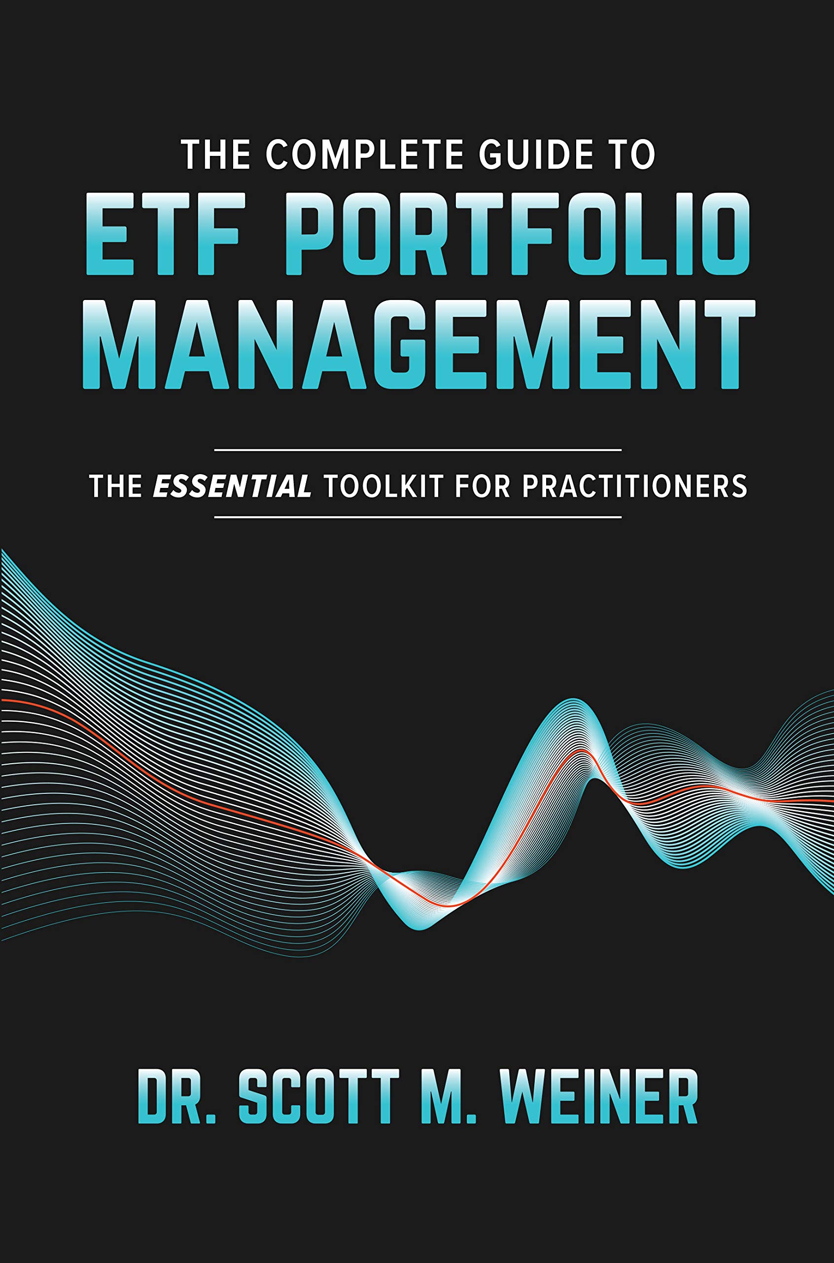 The Complete Guide to ETF Portfolio Management: The Essential Toolkit ...