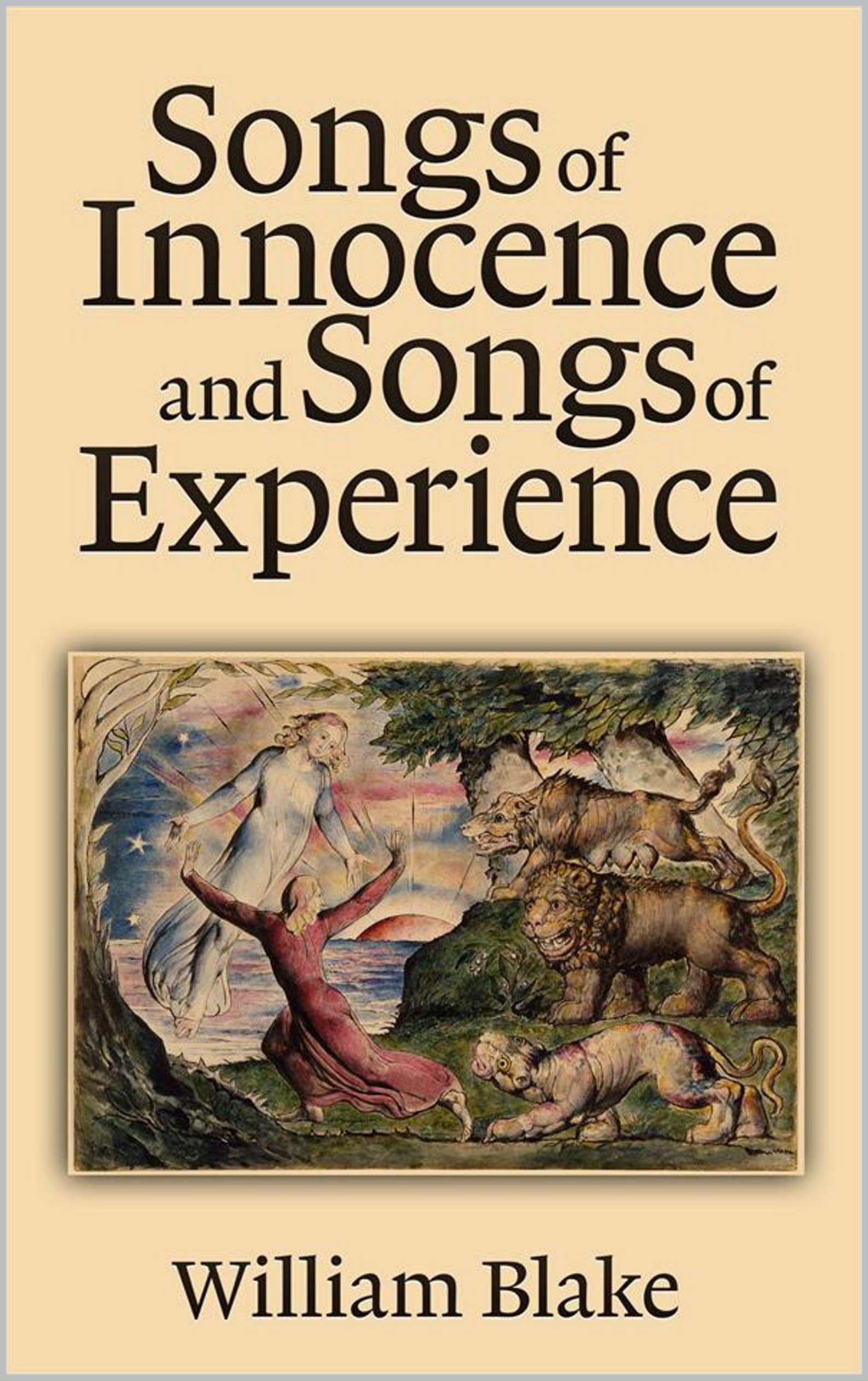 SONGS OF INNOCENCE and SONGS OF EXPERIENCE by William Blake | Goodreads