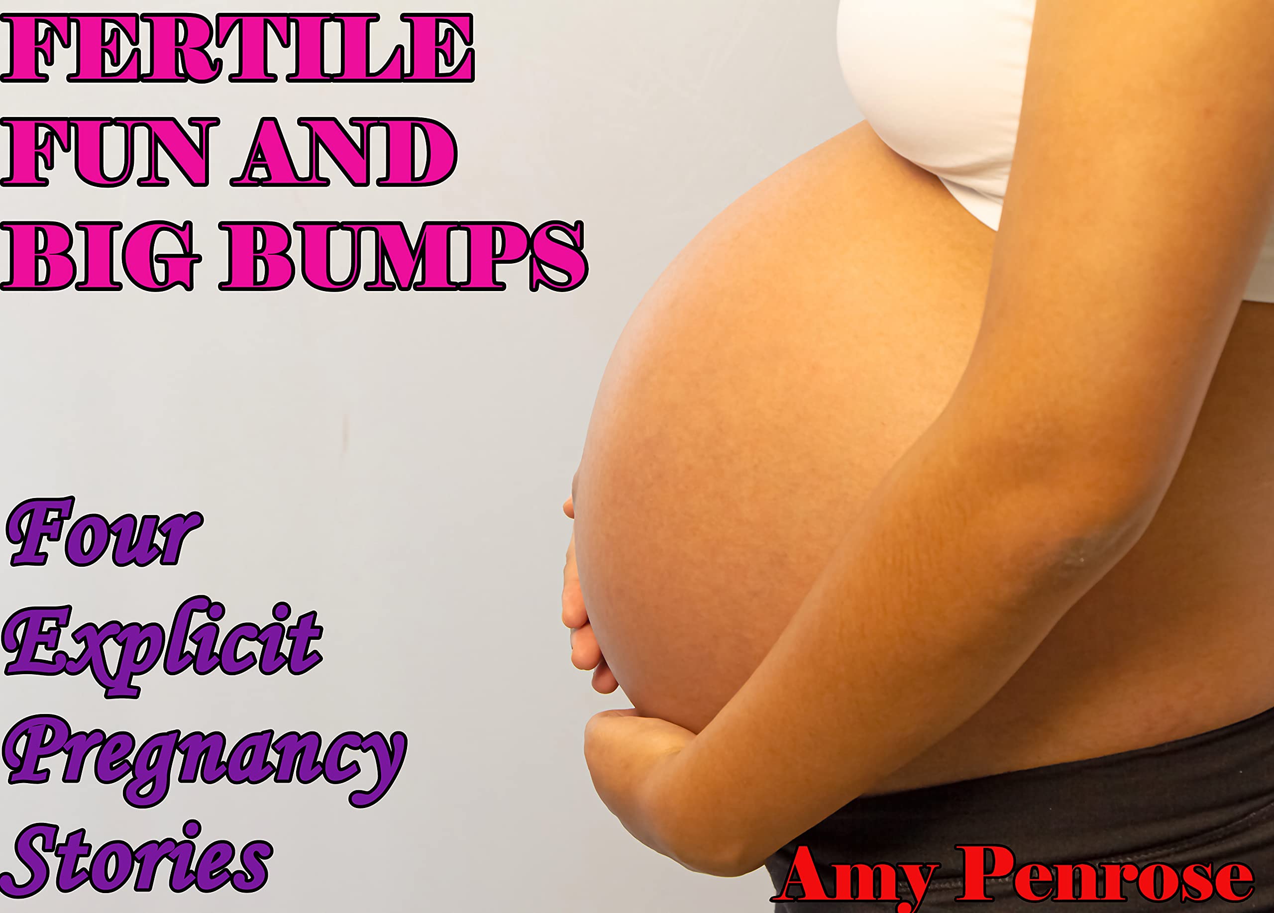 Fertile Fun and Big Bumps 2: Four MORE Explicit Pregnancy Stories (Age Gap, Daddy, Supernatural ...