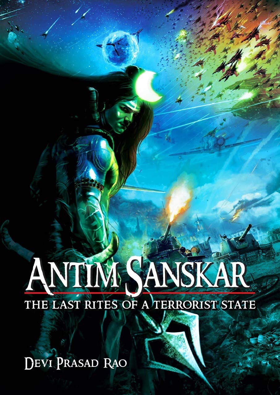 Antim Sanskar: The last rites of a terrorist state by Devi Prasad Rao ...