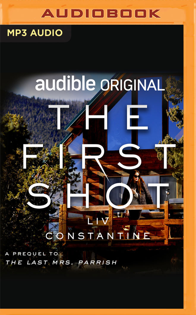 The First Shot: A Prequel by Liv Constantine | Goodreads