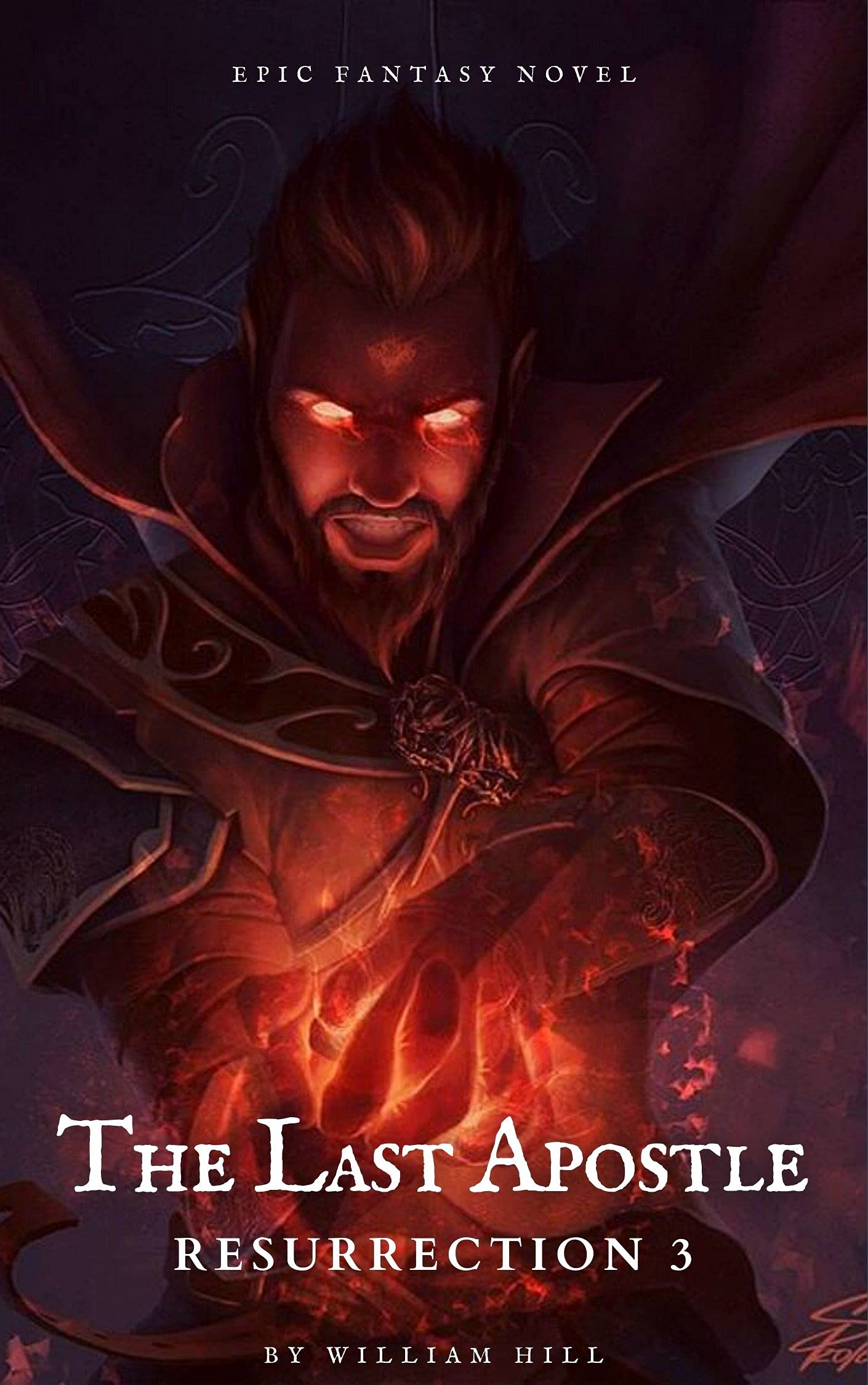 The Last Apostle: Resurrection 2 + 3 by William Hill | Goodreads