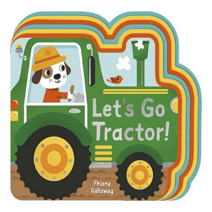 Let's Go, Tractor! by Fhiona Galloway | Goodreads