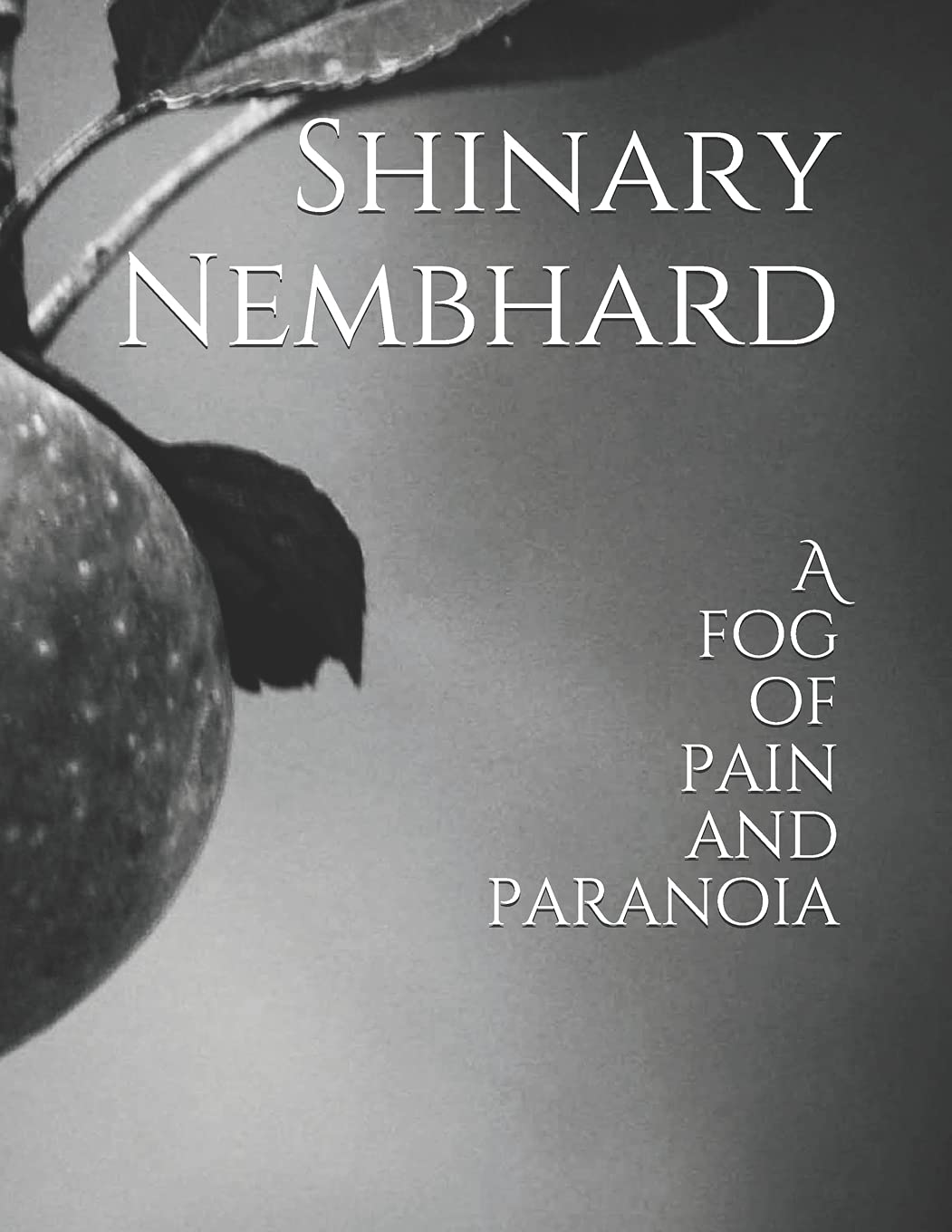 A fog of pain and paranoia by Shinary Nembhard | Goodreads