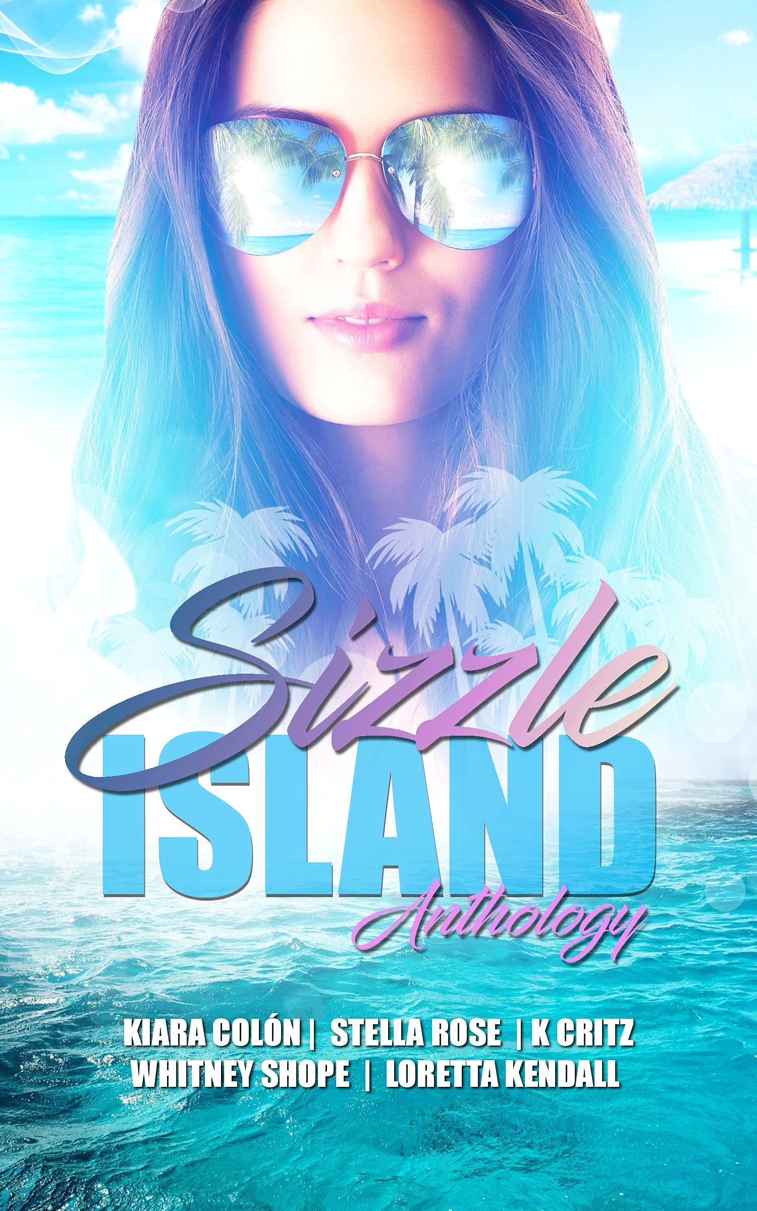 Sizzle Island: Anthology by Loretta Kendall | Goodreads