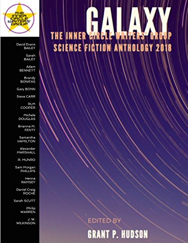 Galaxy: The Inner Circle Writers' Group Science Fiction Anthology 2018 ...