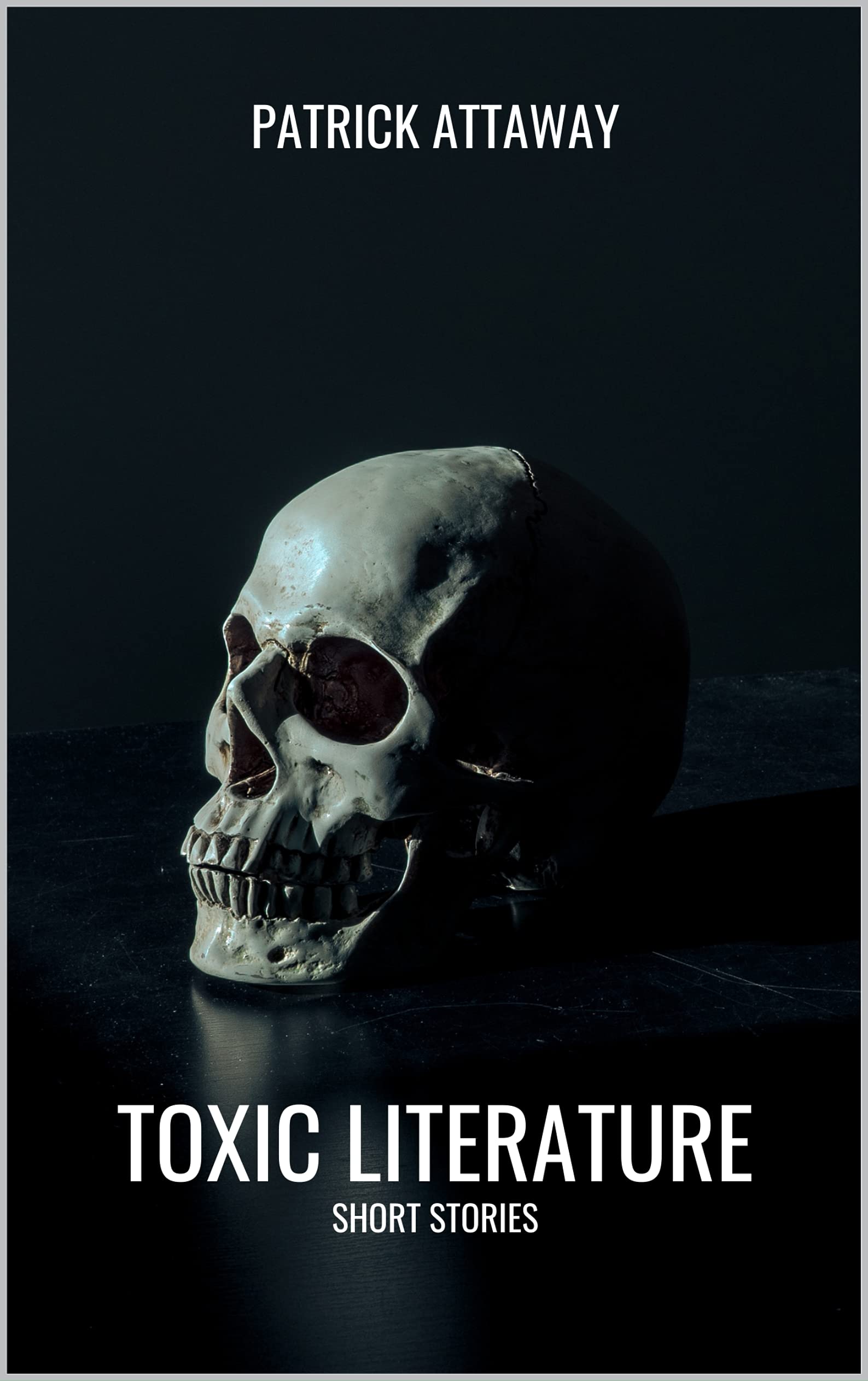 Toxic Literature: Short Stories by Patrick Attaway | Goodreads