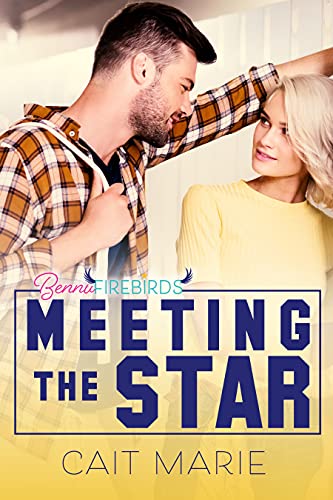 Meeting the Star (Bennu Firebirds, #2) by Cait Marie | Goodreads