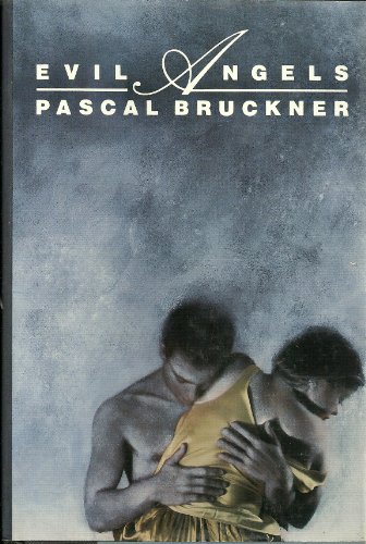 Evil Angels by Pascal Bruckner | Goodreads