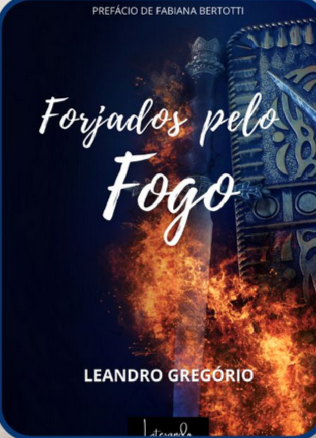 Forjados pelo fogo by Leandro Gregorio | Goodreads