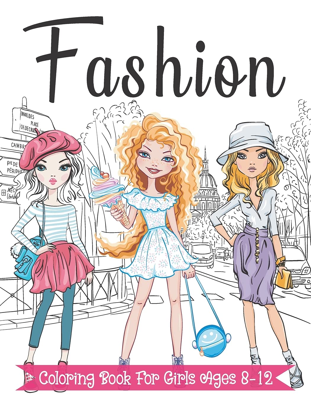 Fashion Coloring Book For Girls Ages 8-12: Fun and Stylish Fashion and ...