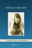 African Dreams: A Memoir of Service and Salvation by Sandra L. Frye ...