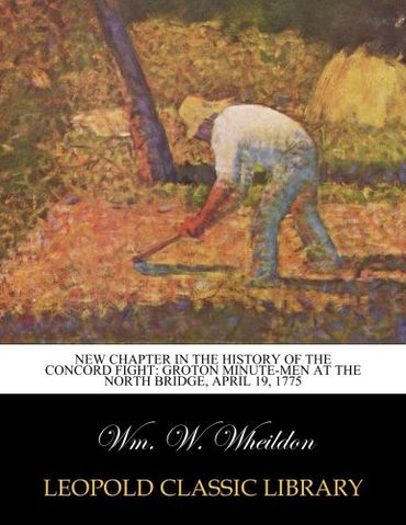 New chapter in the history of the Concord fight: Groton minute-men at ...