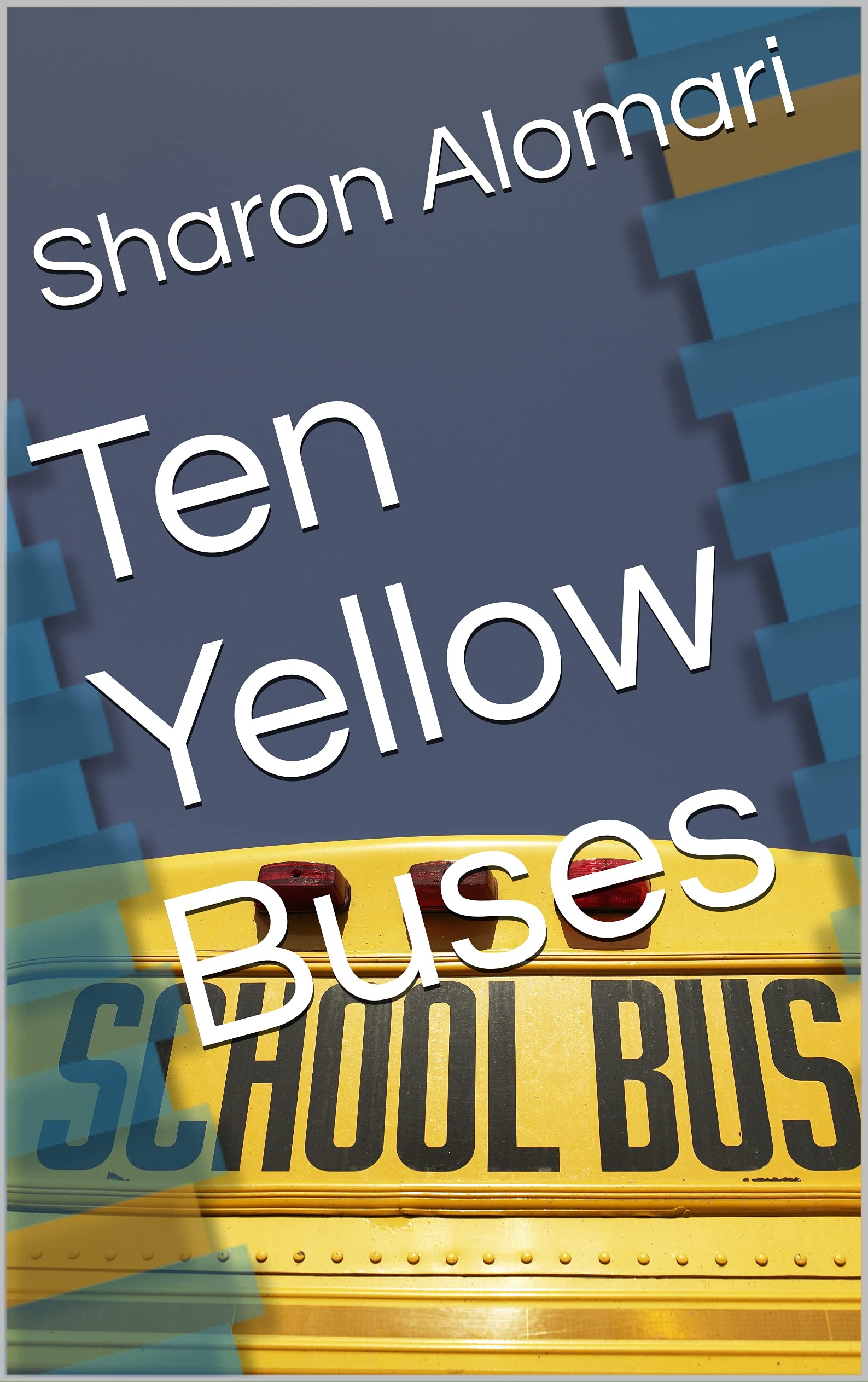 Ten Yellow Buses by Sharon Alomari | Goodreads