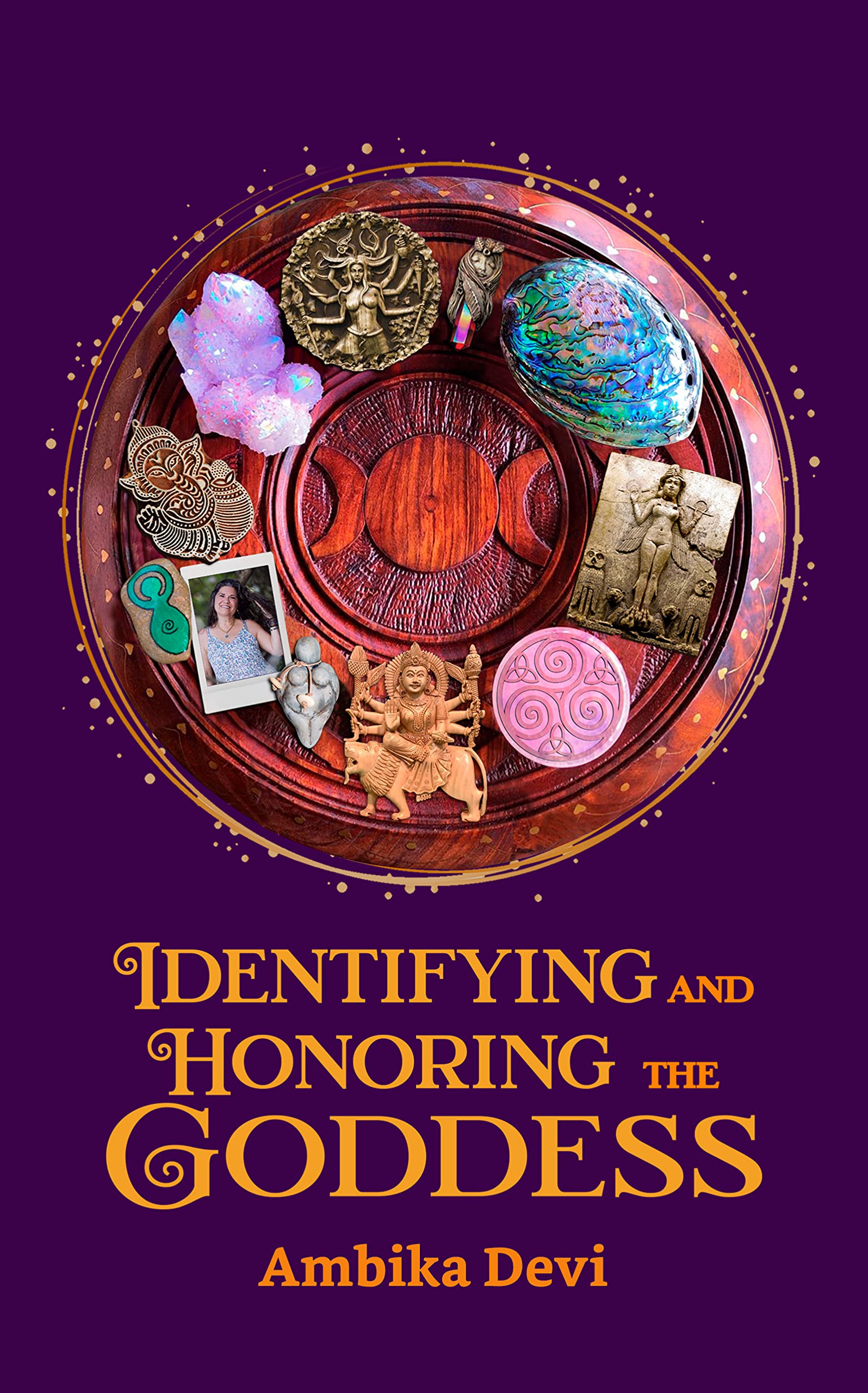 Identifying and Honoring the Goddess by Ambika Devi | Goodreads