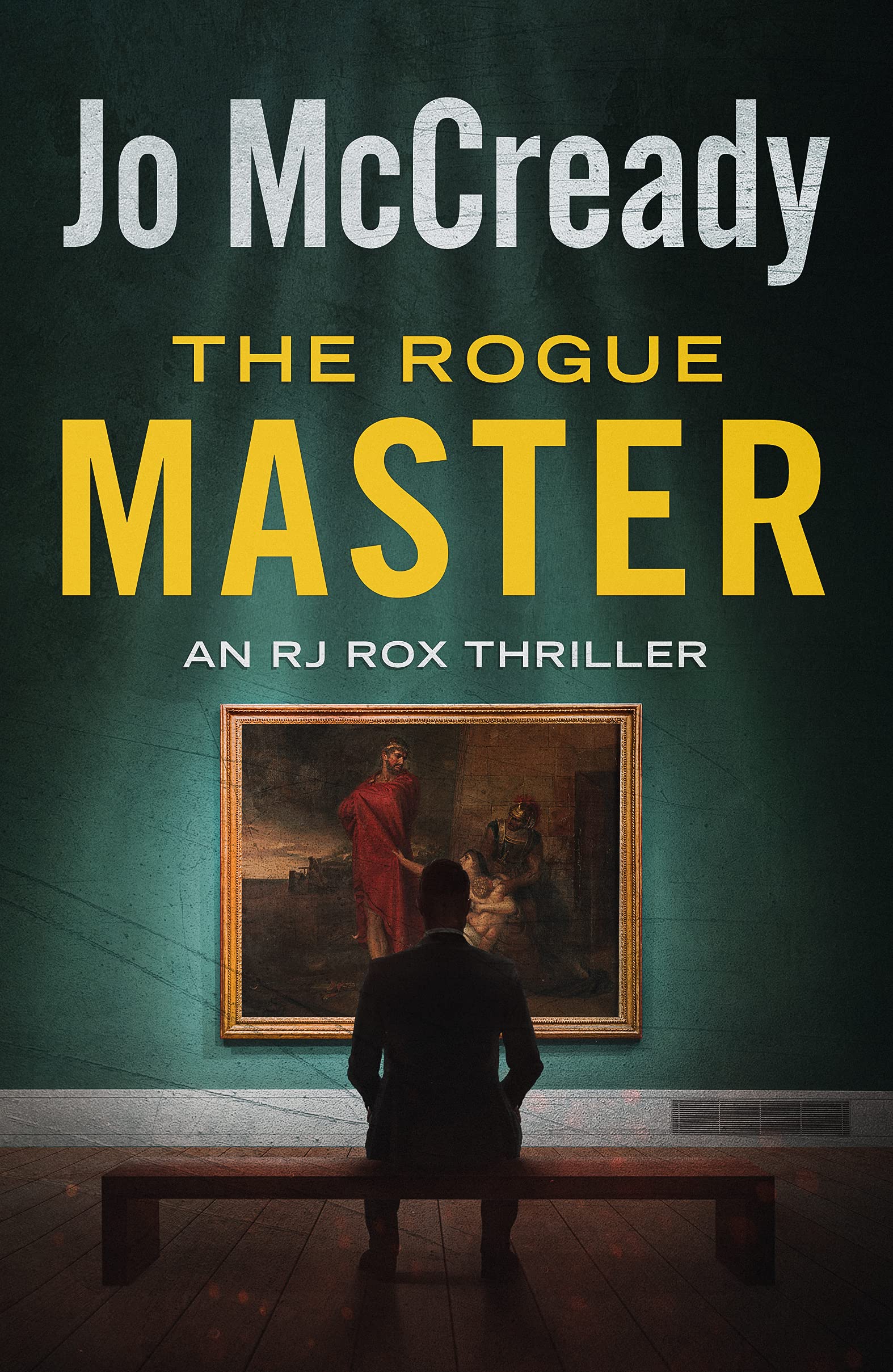 The Rogue Master: An RJ Rox Thriller by Jo McCready | Goodreads