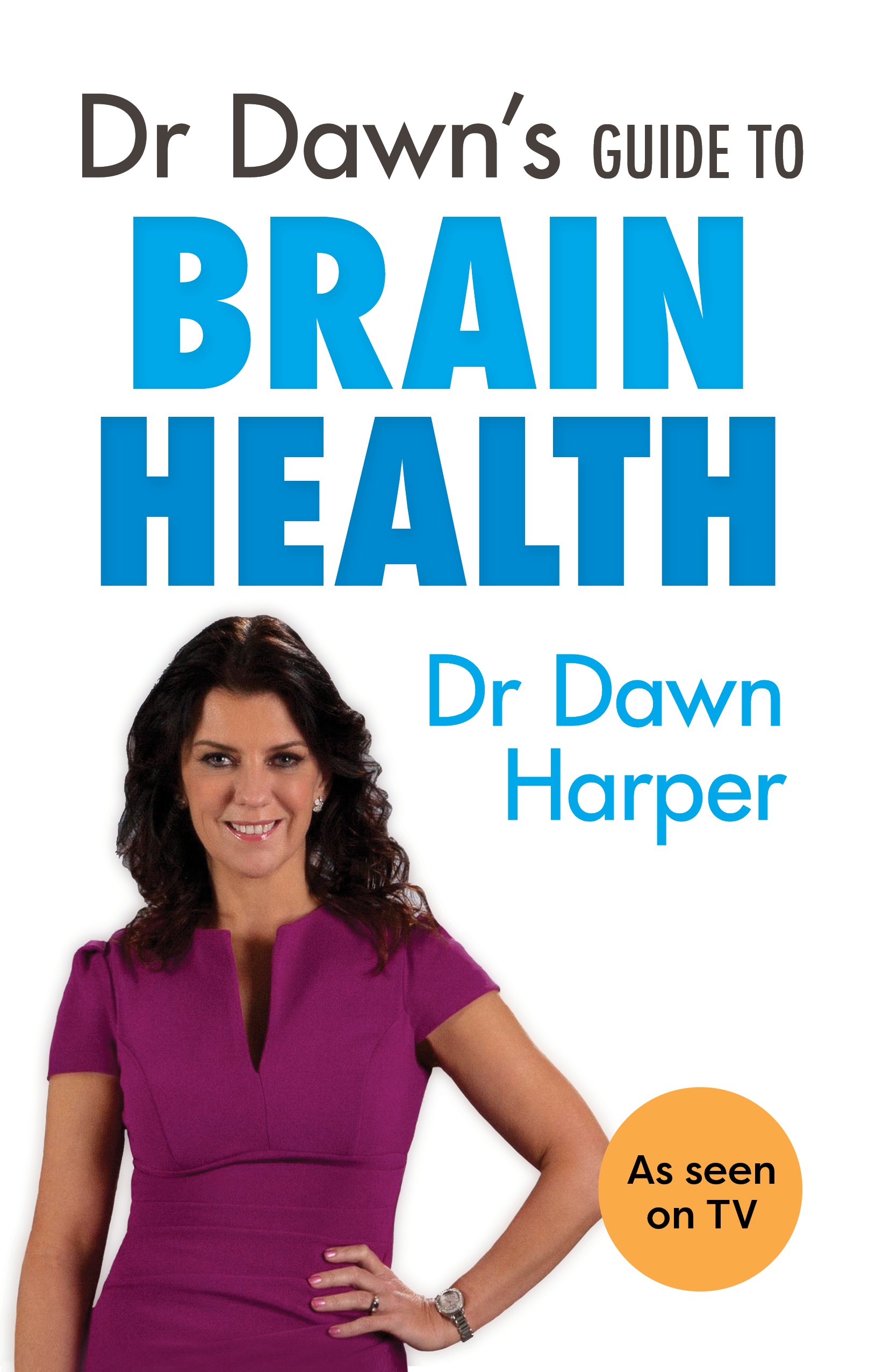 Dr Dawn's Guide to Brain Health by Dawn Harper | Goodreads