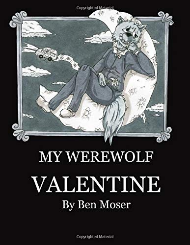 My Werewolf Valentine by John Benjamin Moser V | Goodreads