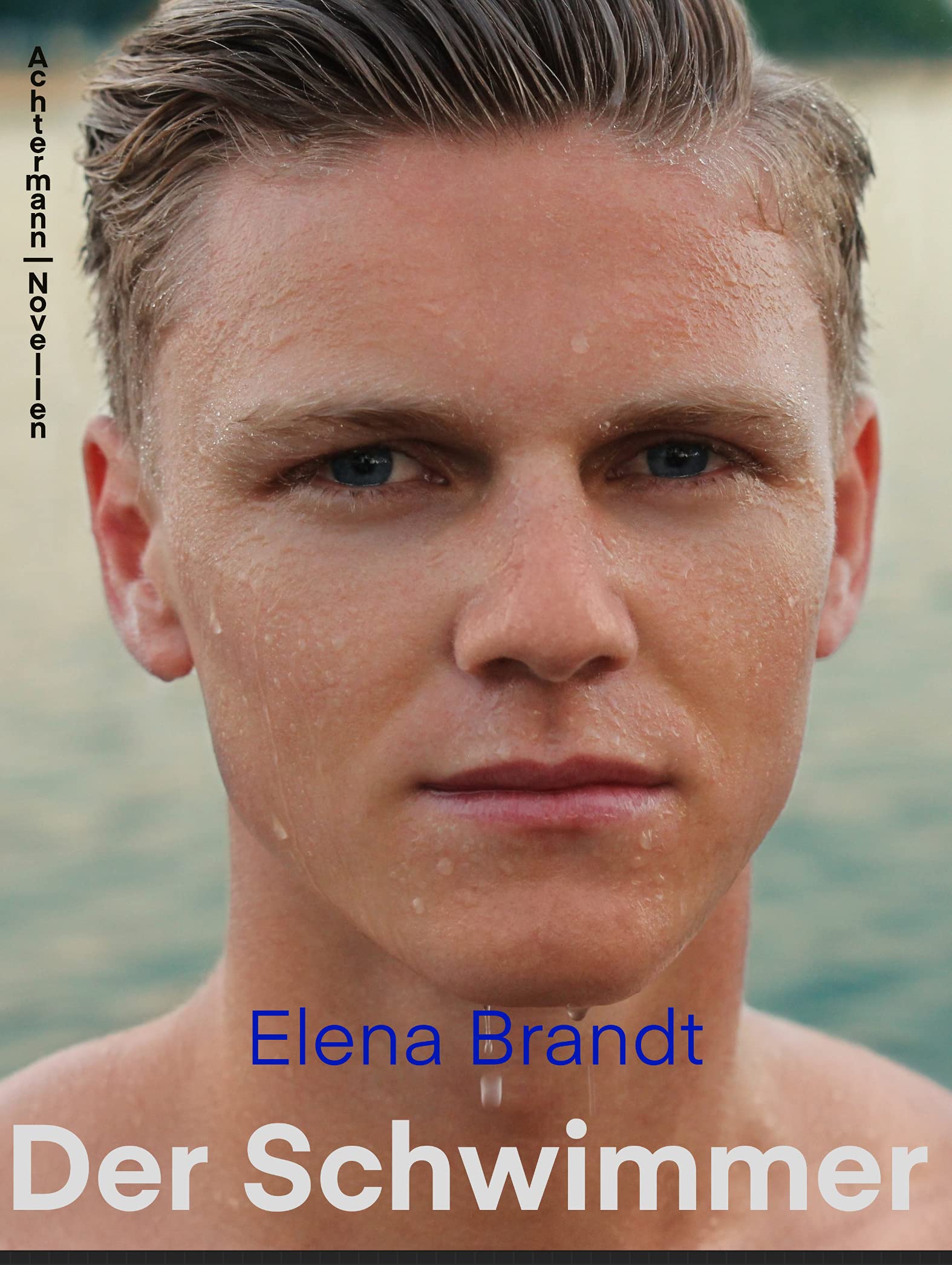 Der Schwimmer (German Edition) by Elena Brandt | Goodreads
