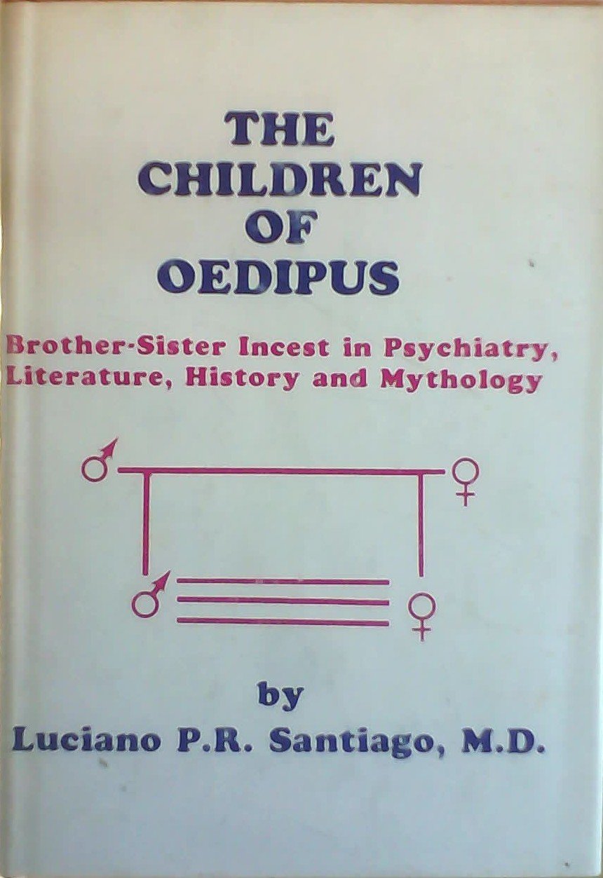 Children of Oedipus: Brother and Sister Incest in Psychiatry ...