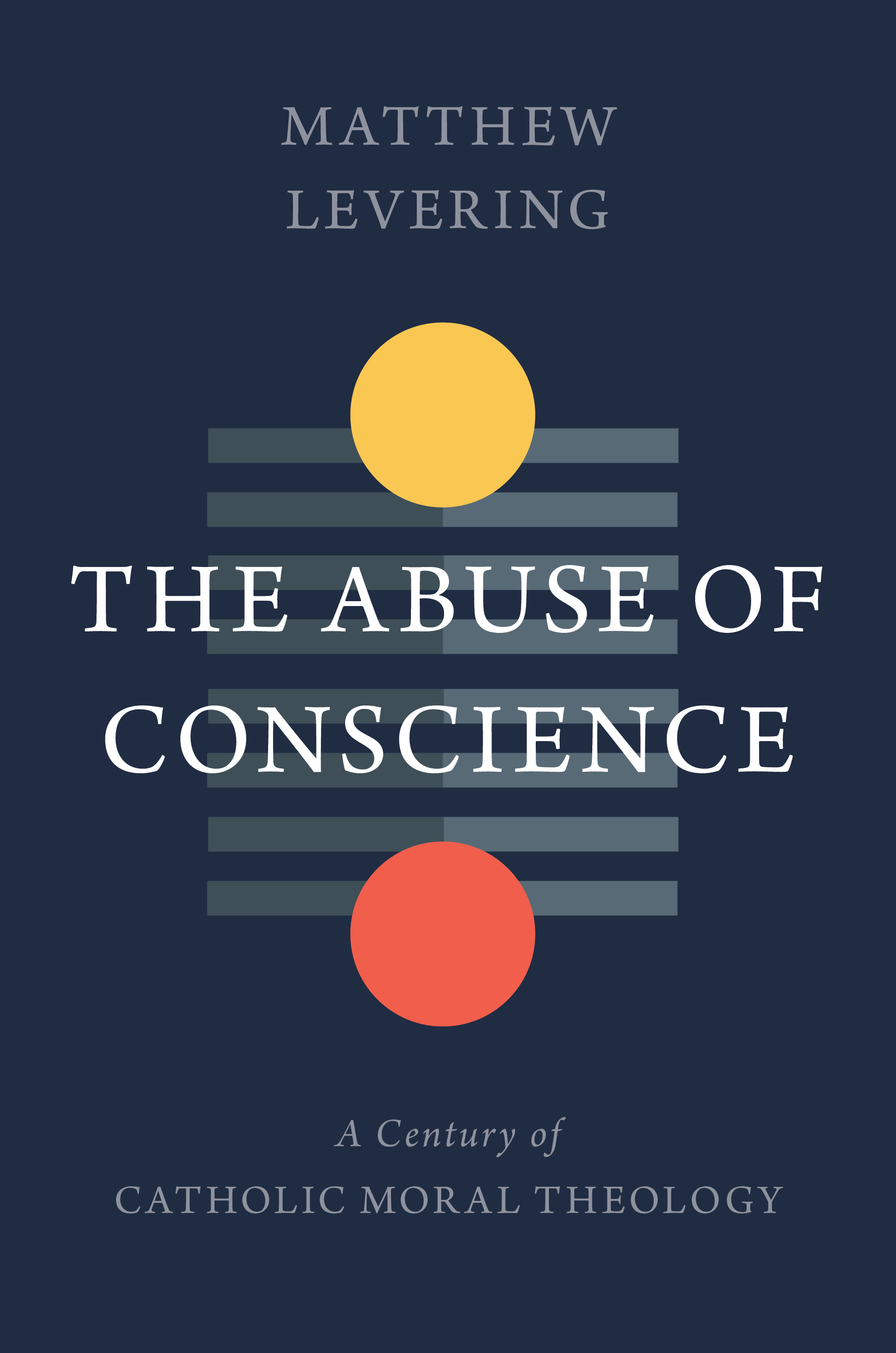 The Abuse of Conscience: A Century of Catholic Moral Theology by ...
