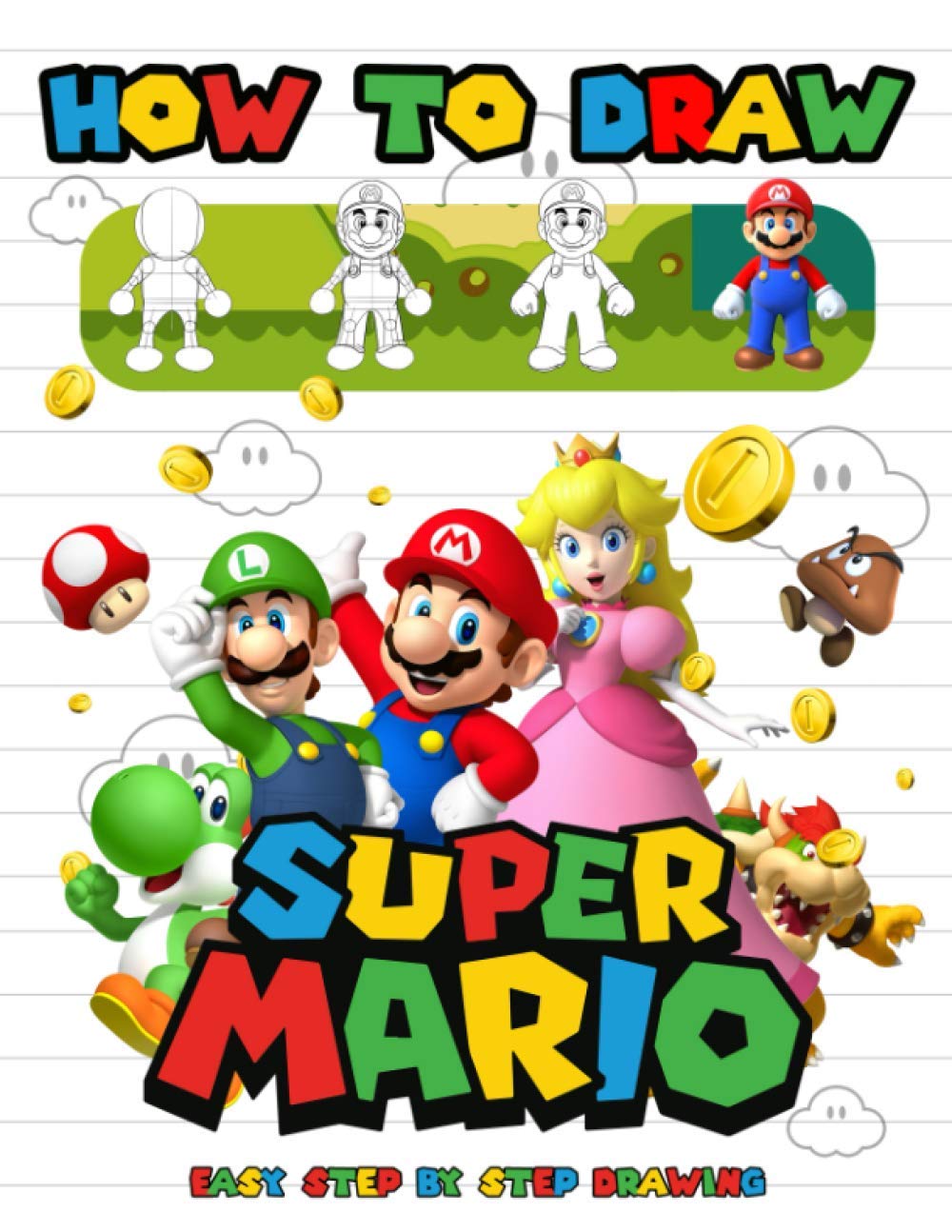 How to Draw Super Mario Bros: A Step By Step Guide To Drawing ...