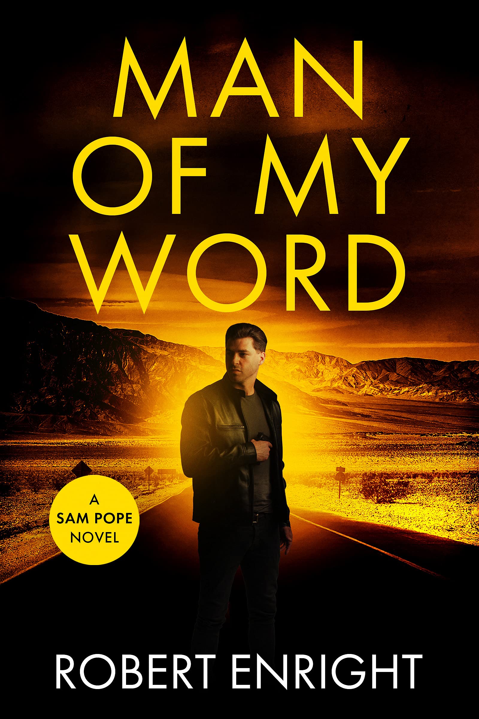 Man Of My Word (Sam Pope #6) by Robert Enright | Goodreads