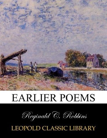 Earlier poems by Reginald C. Robbins | Goodreads