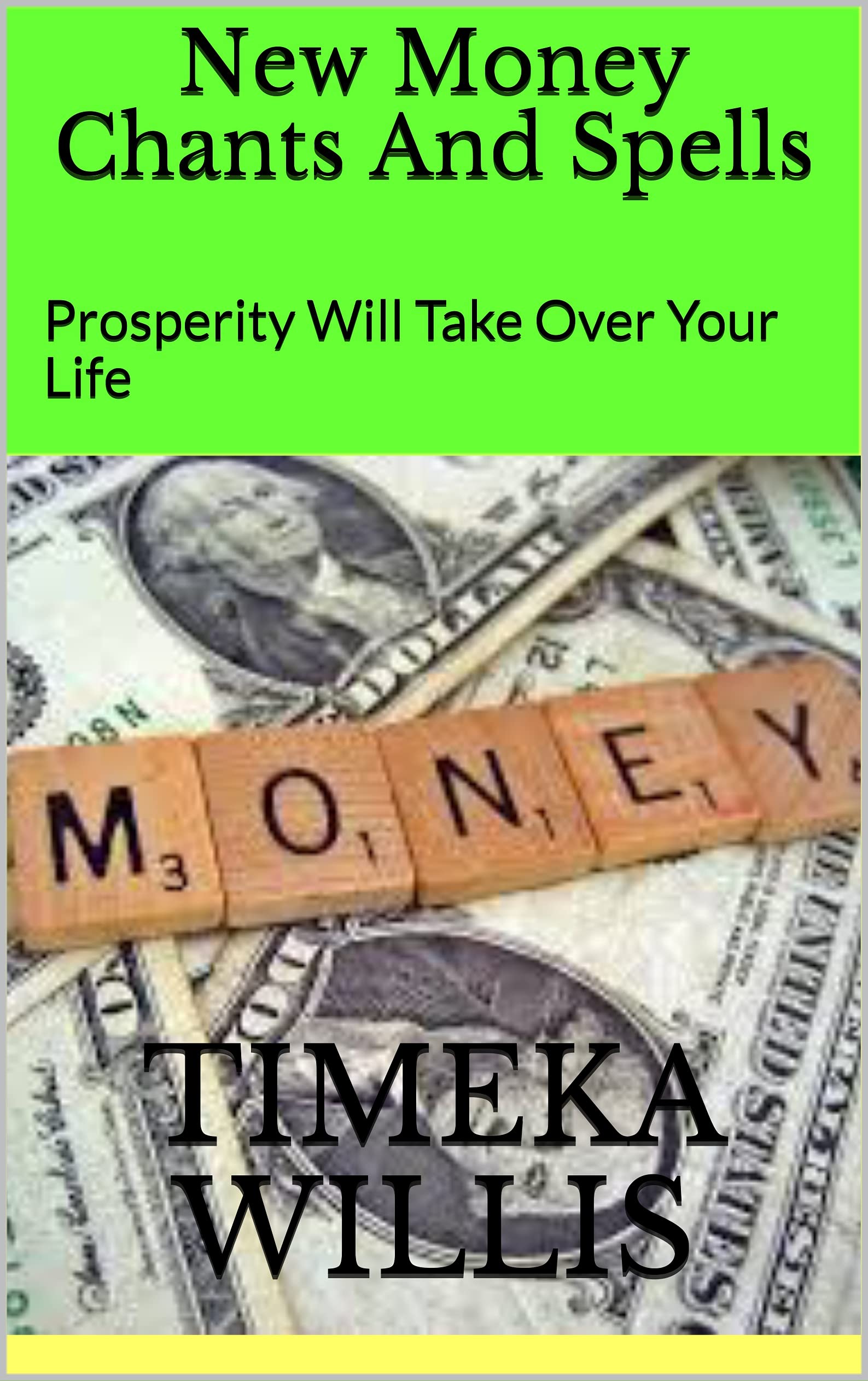 New Money Chants And Spells: Prosperity Will Take Over Your Life by ...