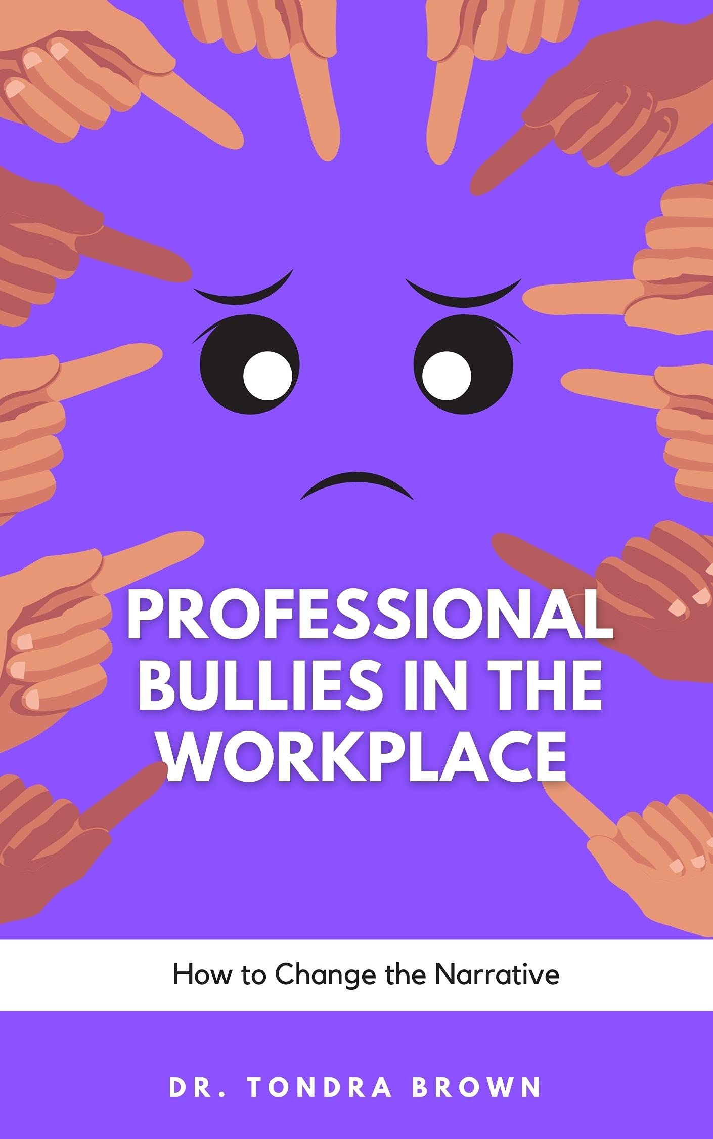 Professional Bullies In The Workplace: How To Change The Narrative by ...