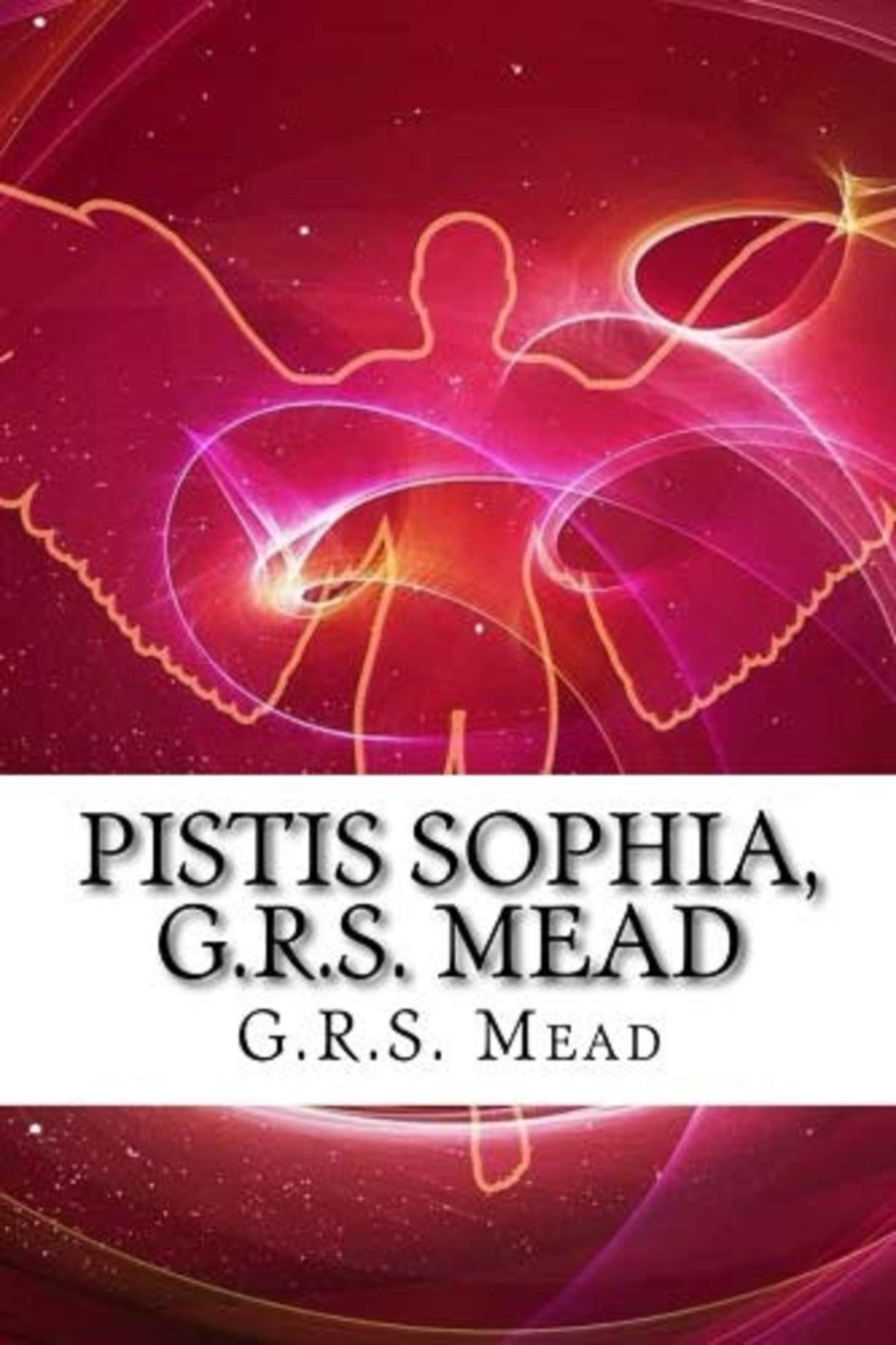 Pistis Sophia: illustrated edition by G.R.S. Mead | Goodreads