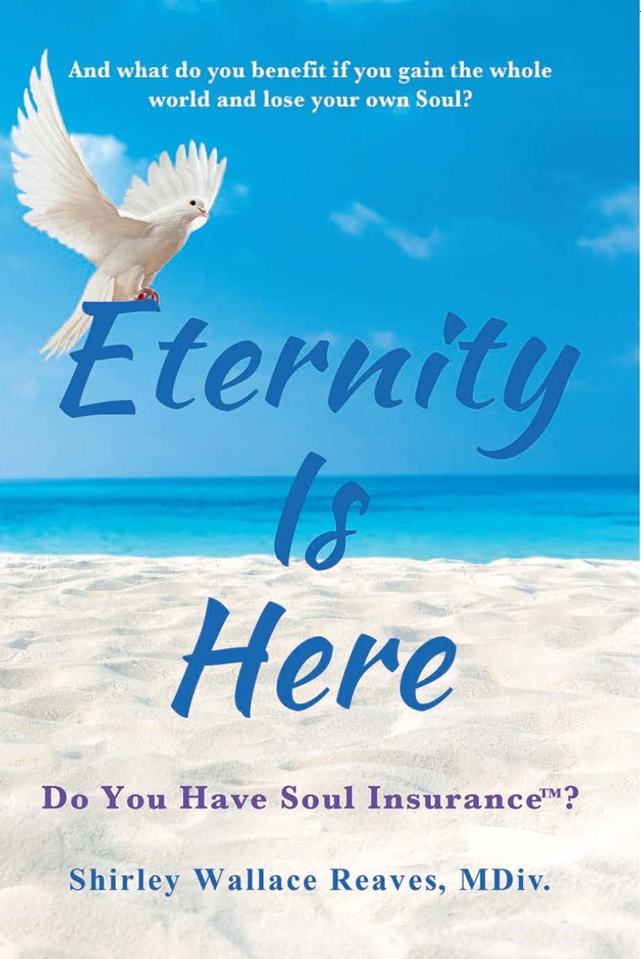 Eternity Is Here by Shirley Wallace Reaves MDiv | Goodreads