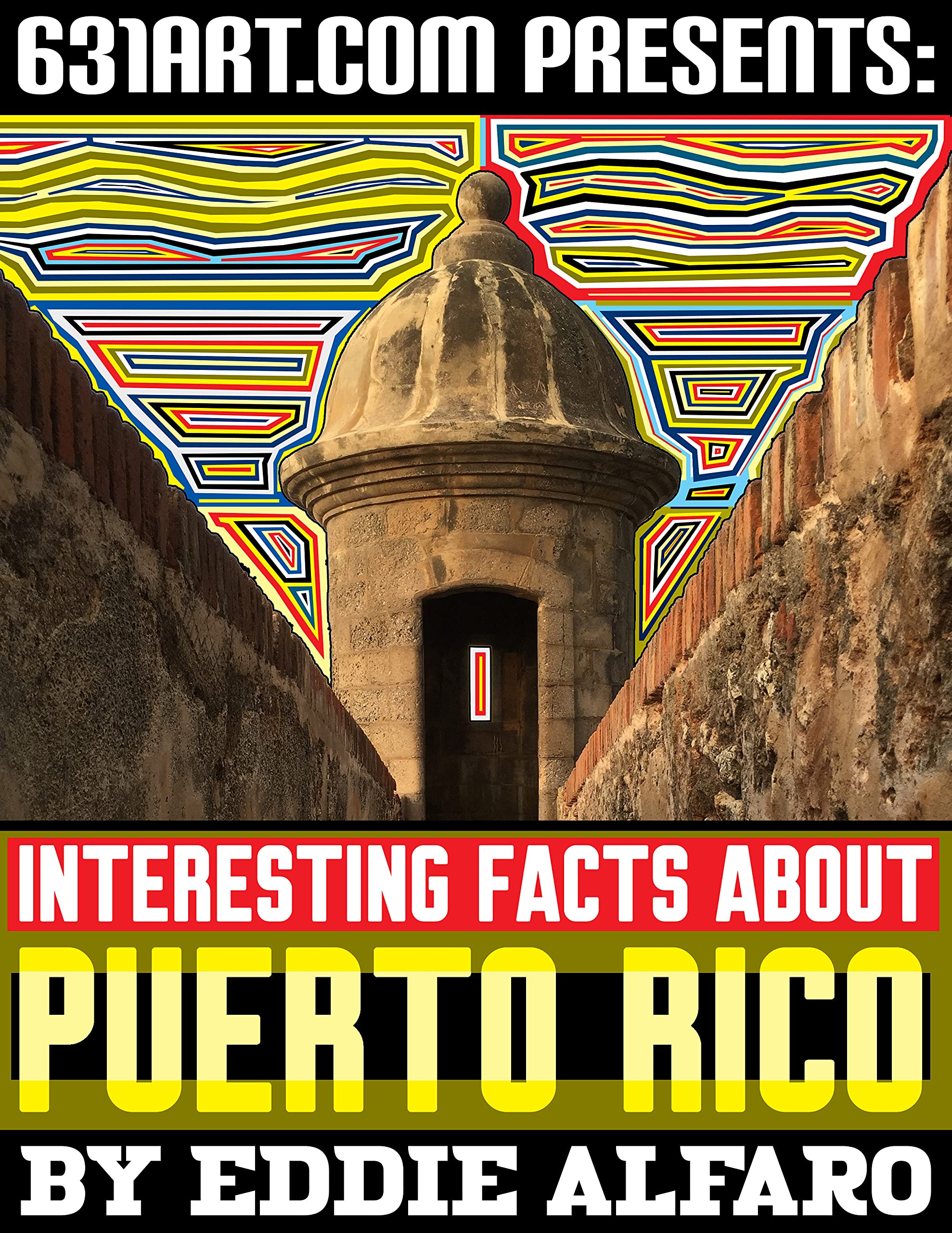Interesting Facts About Puerto Rico by Eddie Alfaro | Goodreads