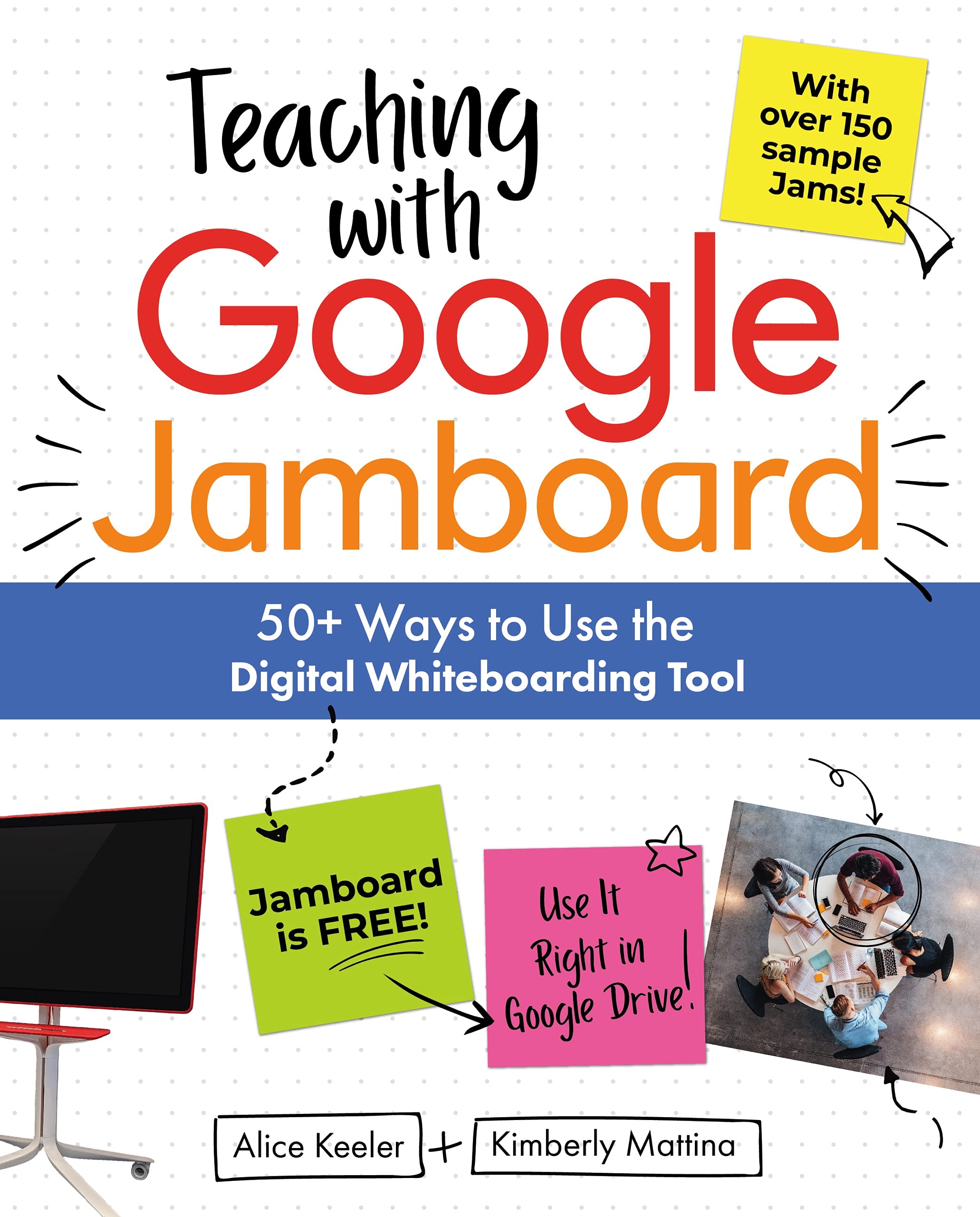 Teaching with Google Jamboard: 50+ Ways to Use the Digital ...