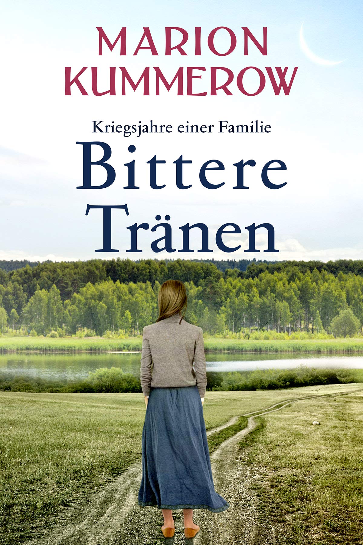 Bittere Tränen (Kriegsjahre einer Familie #8) by Marion Kummerow ...