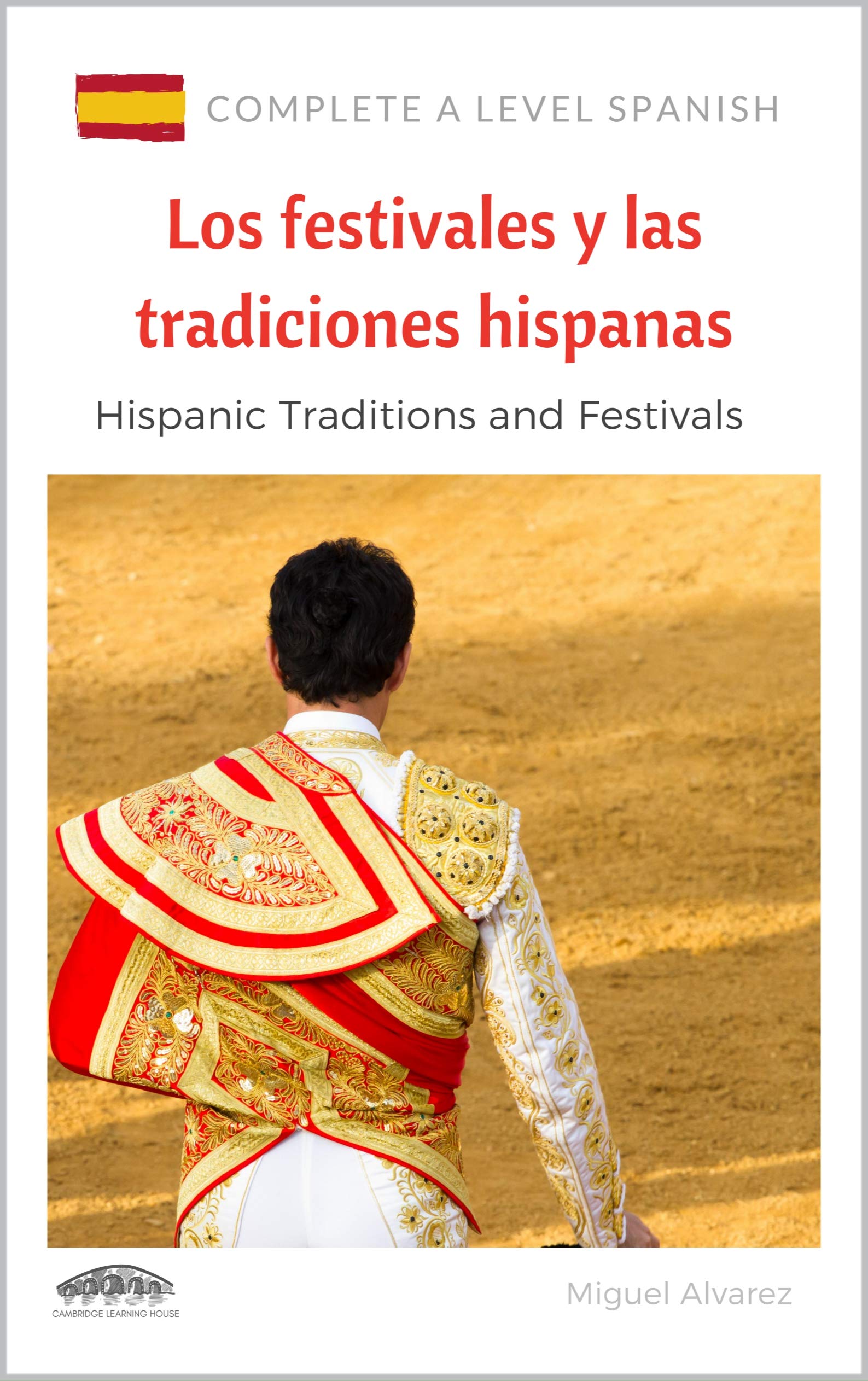A Level Spanish: Los festivales y las tradiciones hispanas: Hispanic ...
